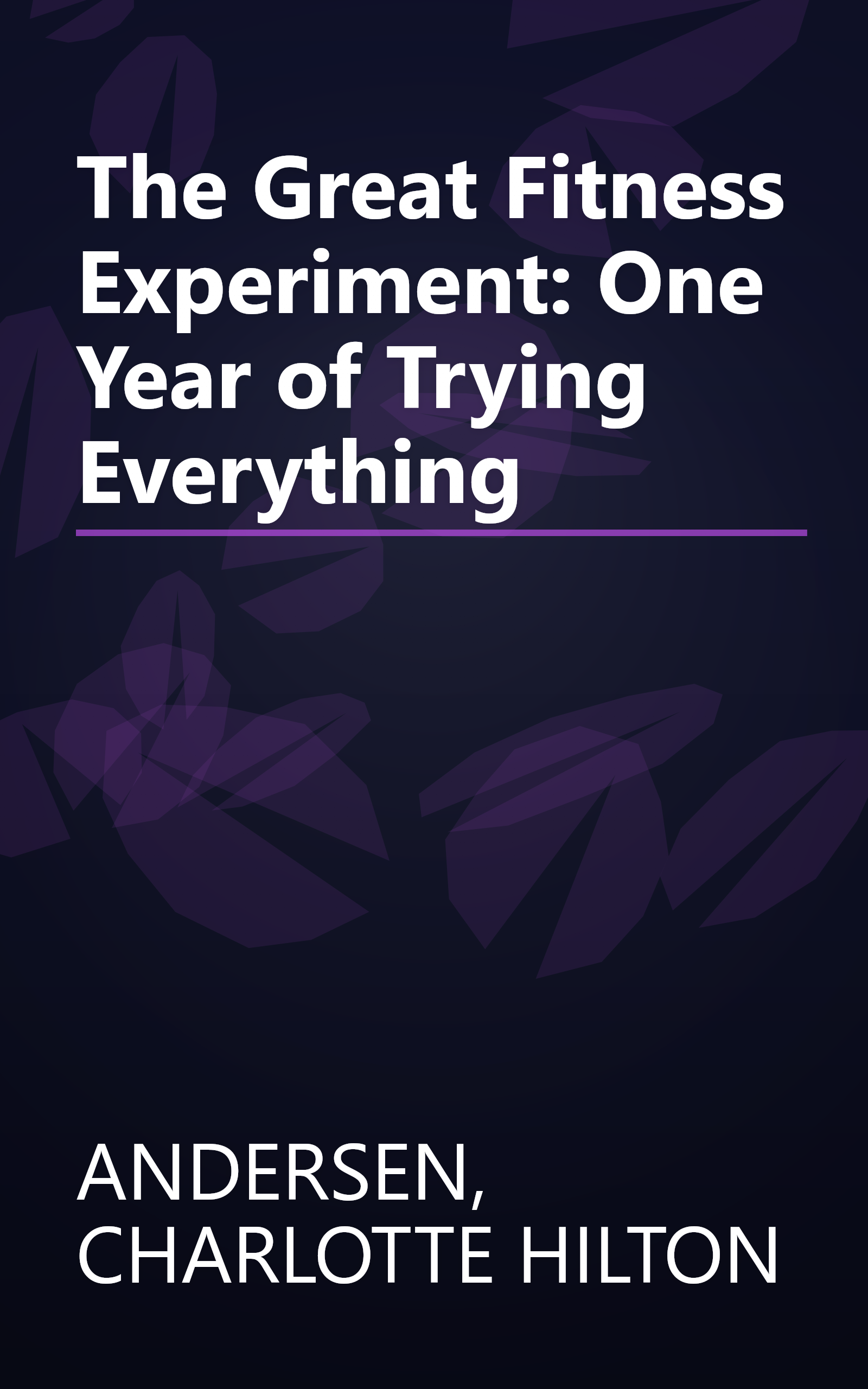 The Great Fitness Experiment: One Year of Trying Everything book cover