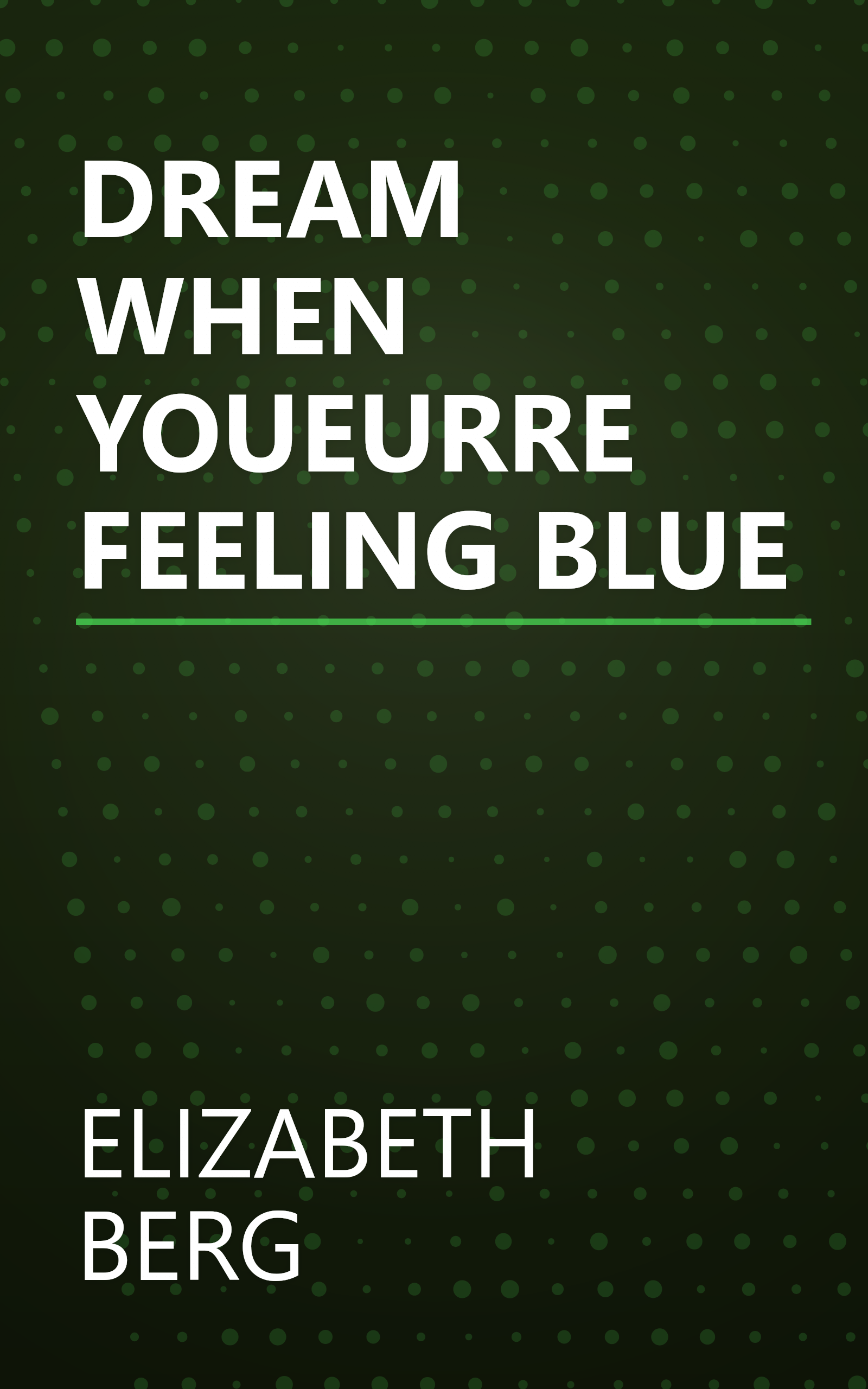 DREAM WHEN YOUEURRE FEELING BLUE book cover