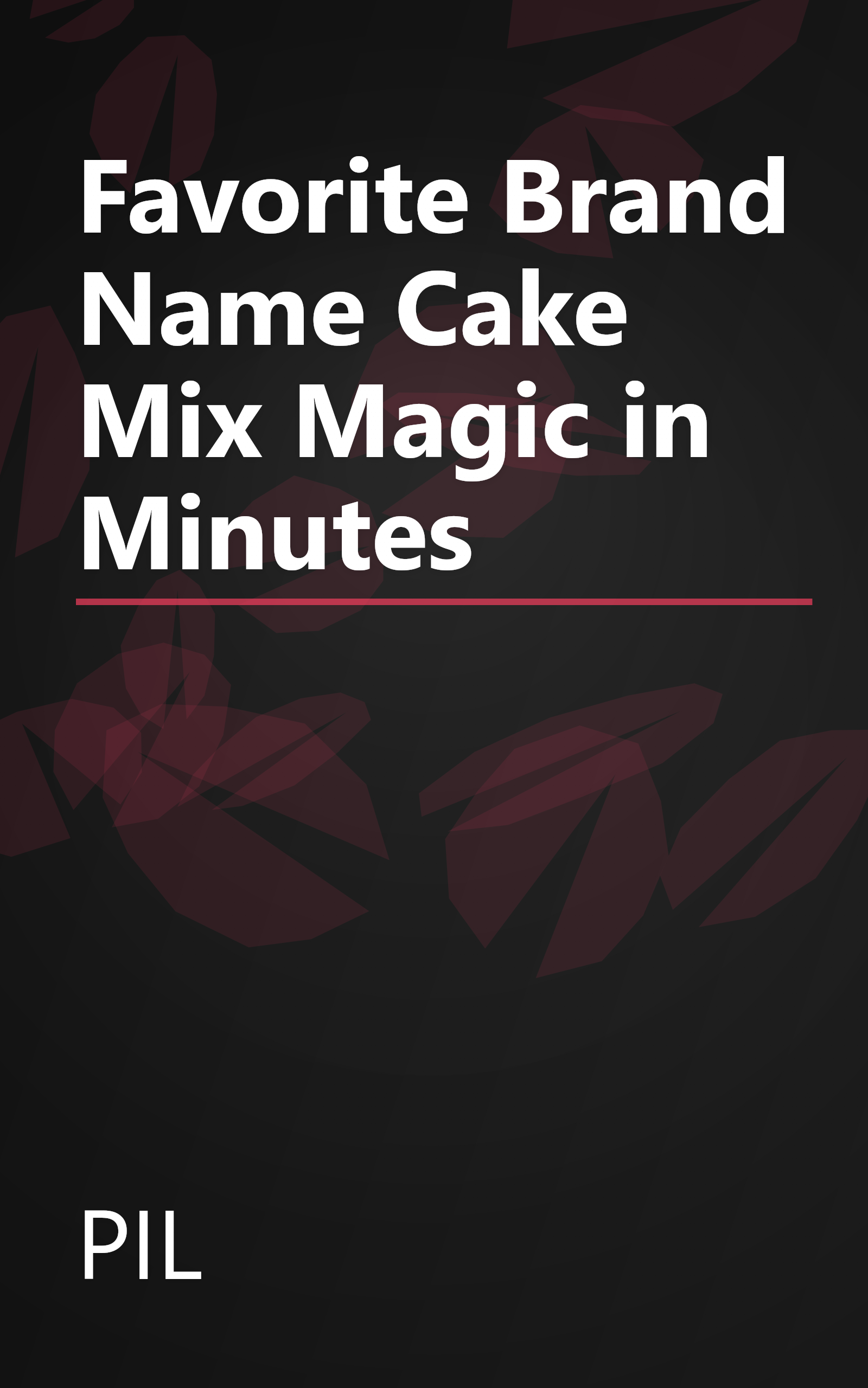 Favorite Brand Name Cake Mix Magic in Minutes book cover