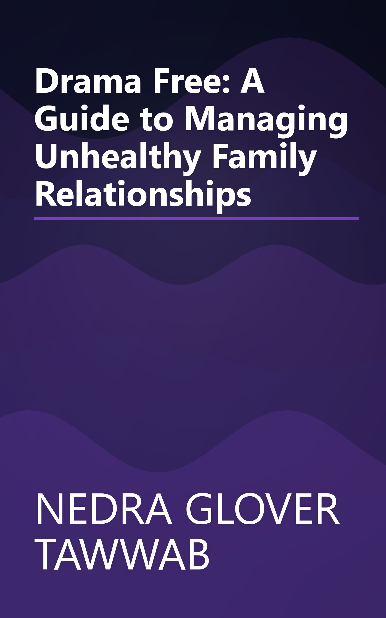 Drama Free: A Guide to Managing Unhealthy Family Relationships book cover