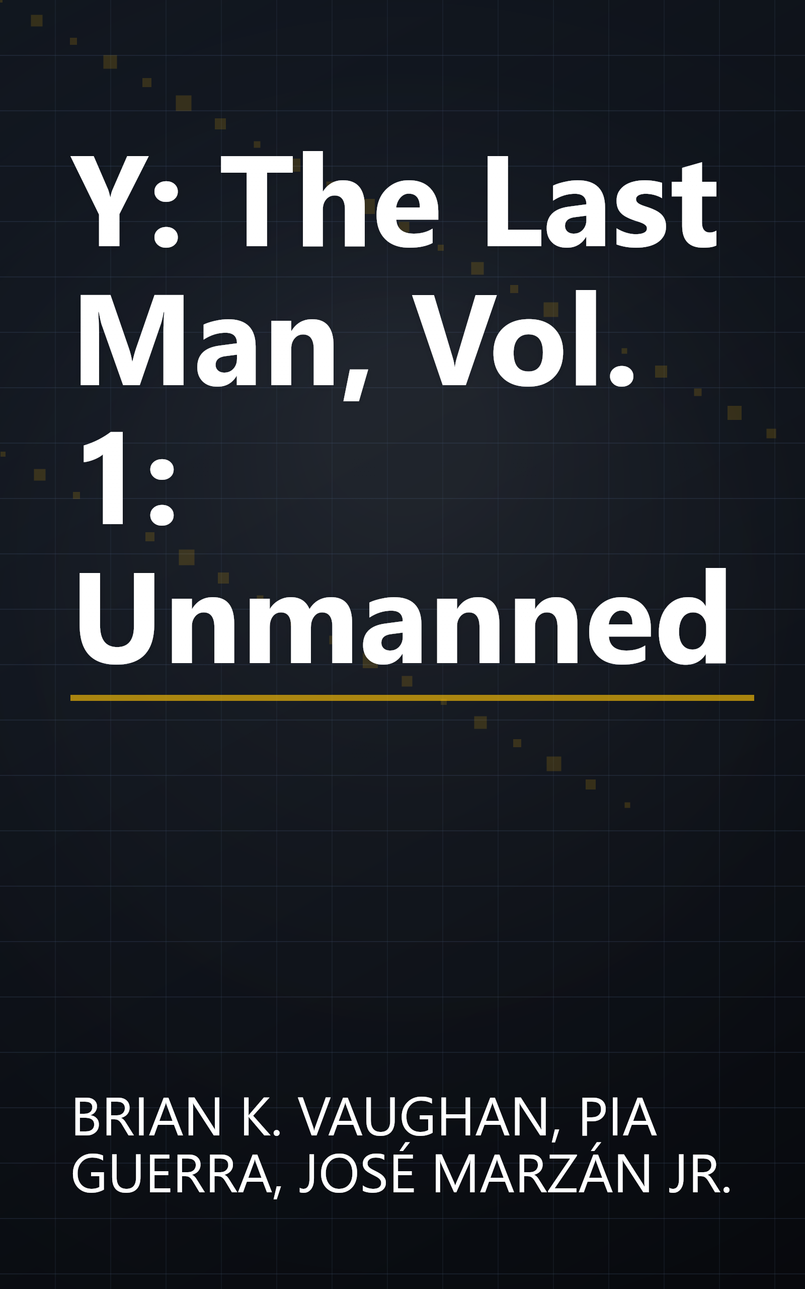 Y: The Last Man, Vol. 1: Unmanned book cover