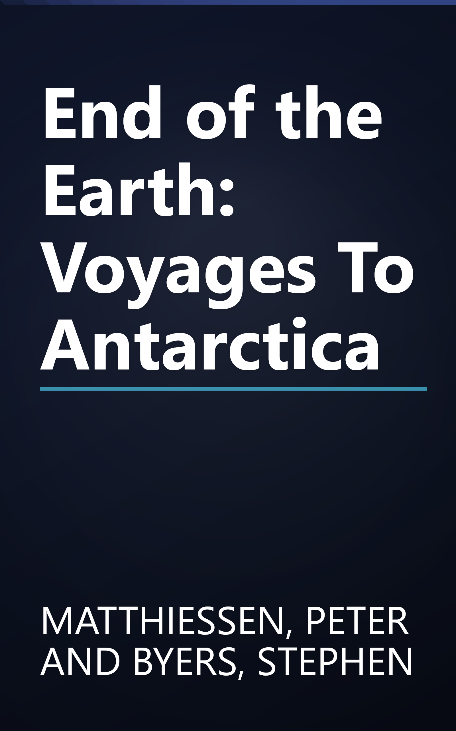 End of the Earth: Voyages To Antarctica book cover