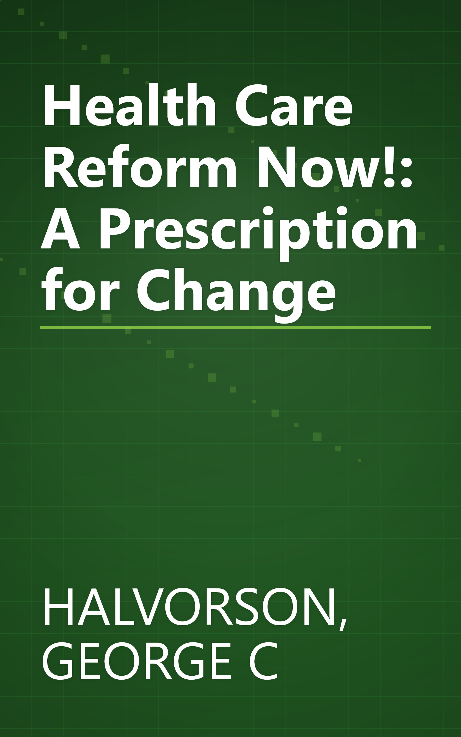 Health Care Reform Now!: A Prescription for Change book cover