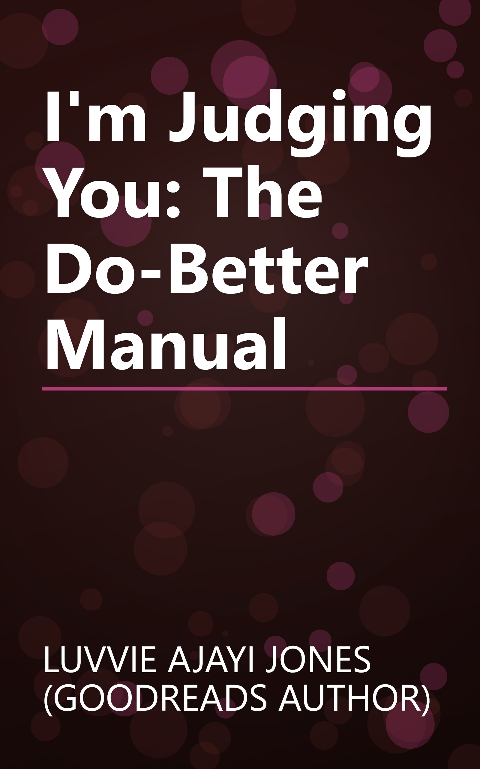 I'm Judging You: The Do-Better Manual book cover