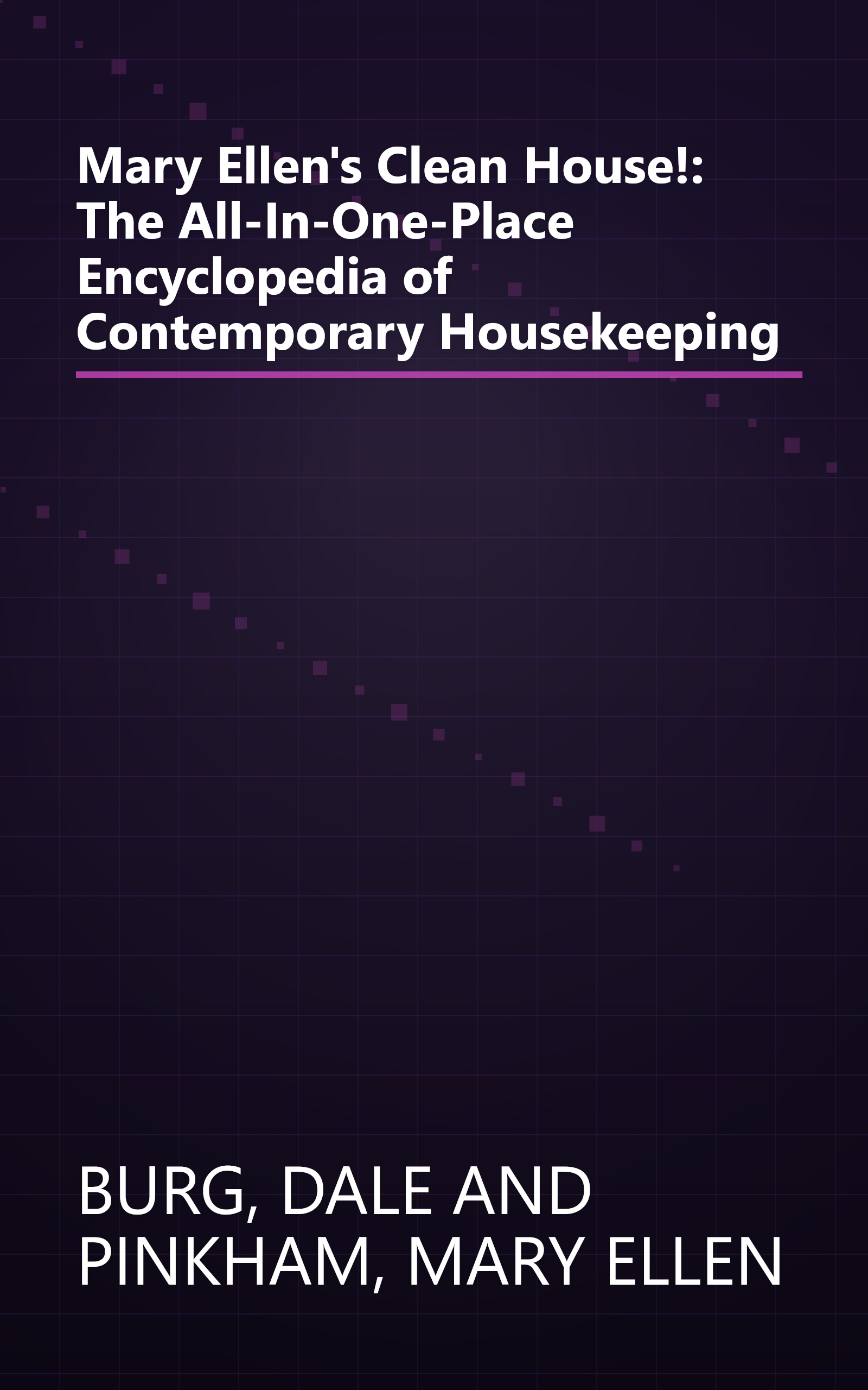 Mary Ellen's Clean House!: The All-In-One-Place Encyclopedia of Contemporary Housekeeping book cover