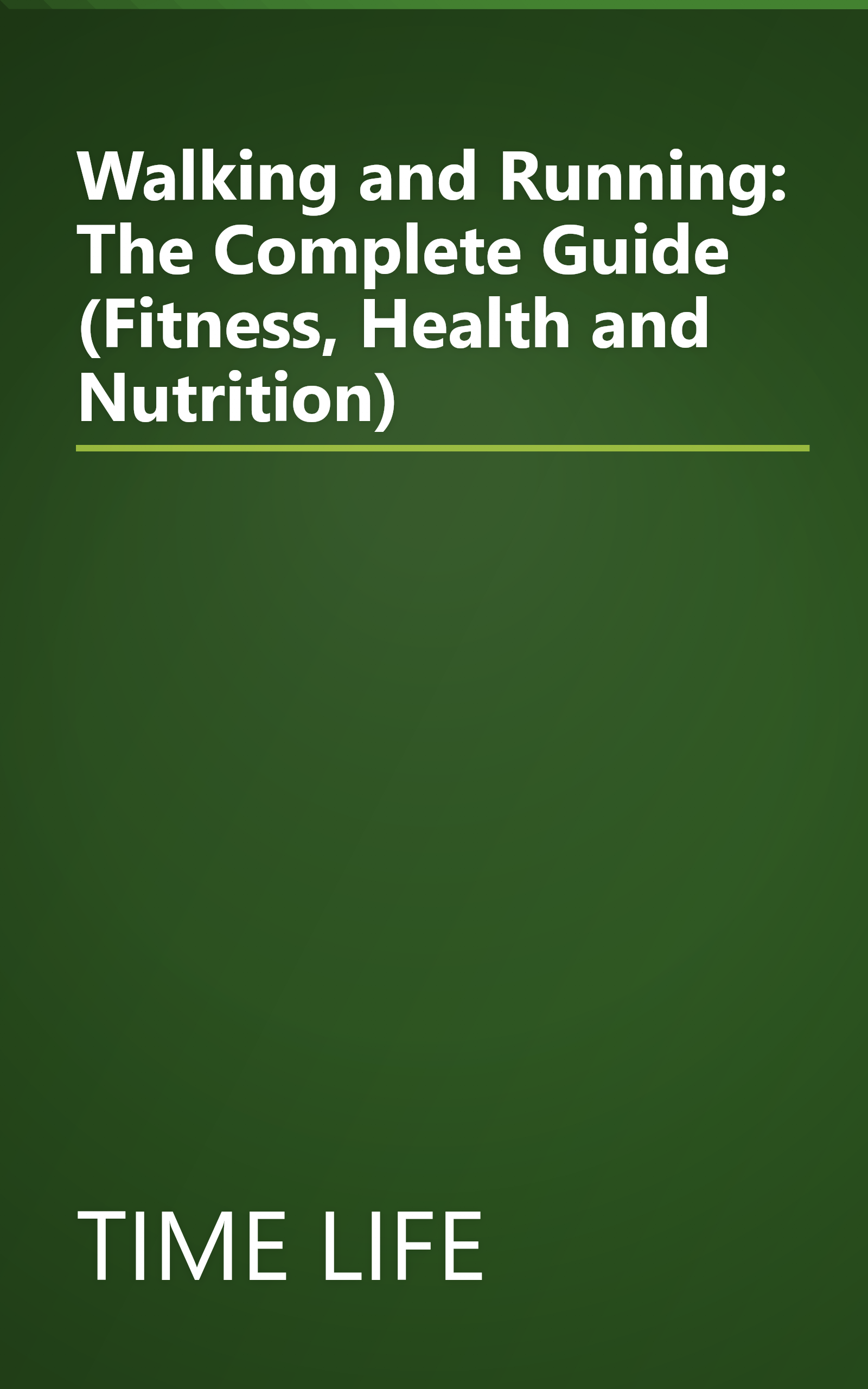 Walking and Running: The Complete Guide (Fitness, Health and Nutrition) book cover