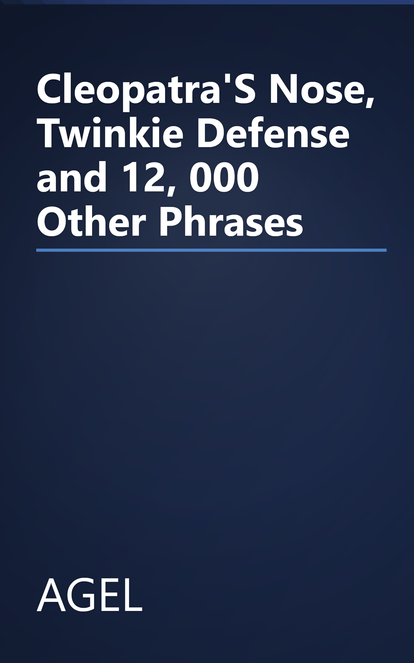 Cleopatra'S Nose, Twinkie Defense and 12, 000 Other Phrases book cover