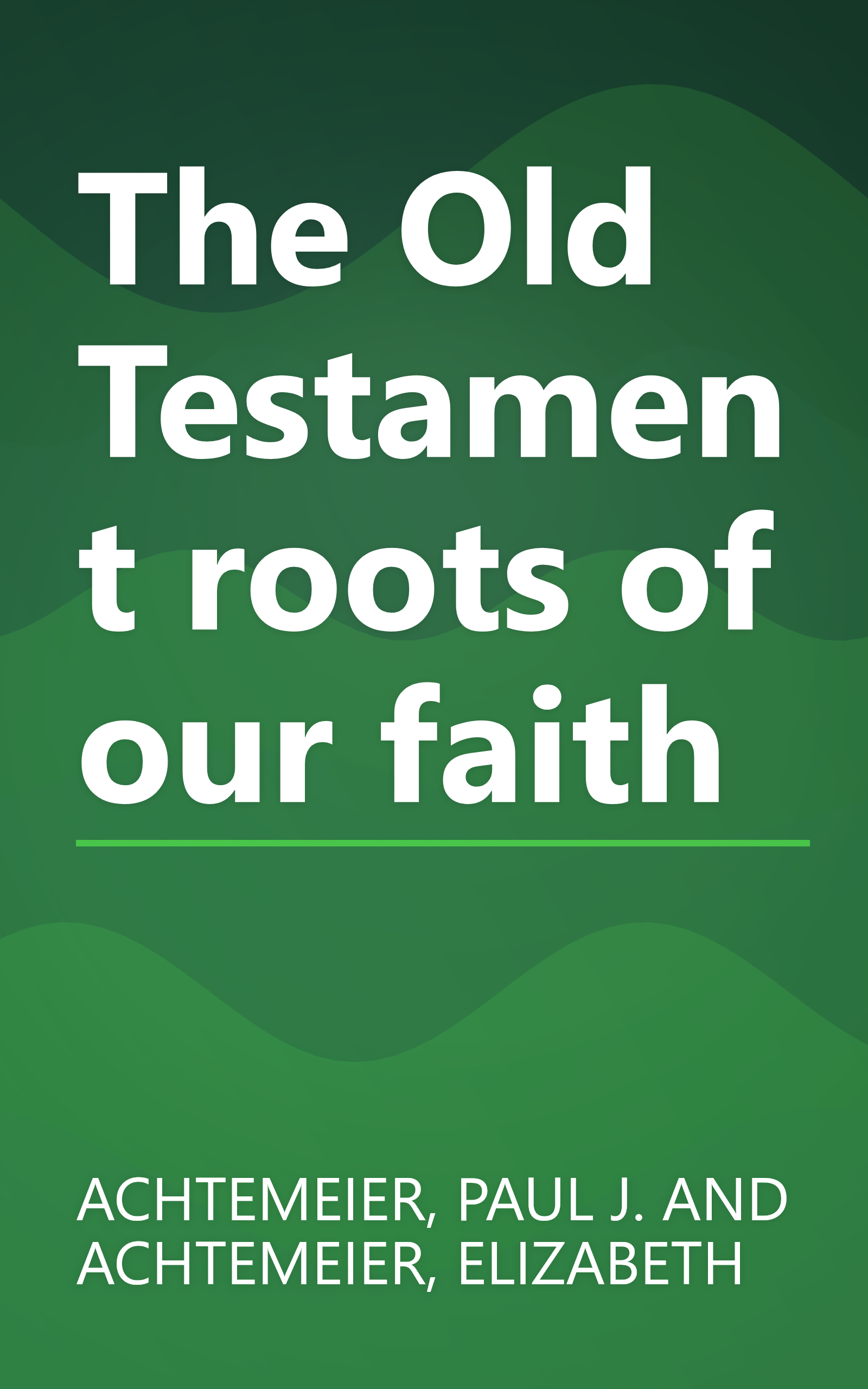 The Old Testament roots of our faith book cover