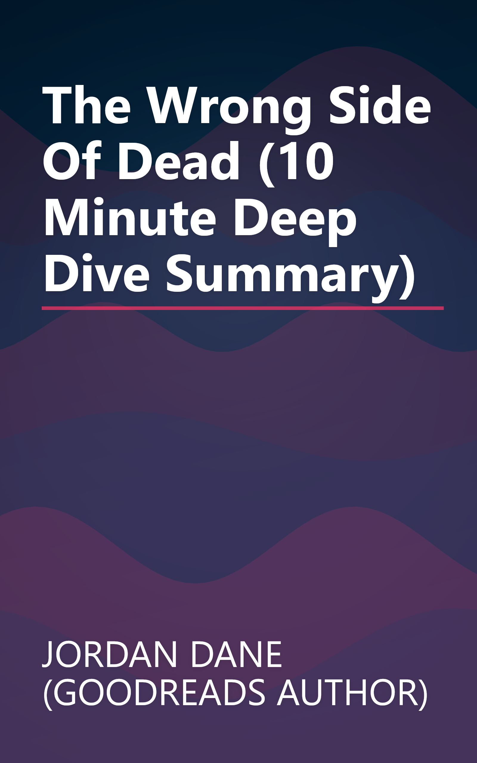 The Wrong Side Of Dead (10 Minute   Deep Dive Summary) book cover