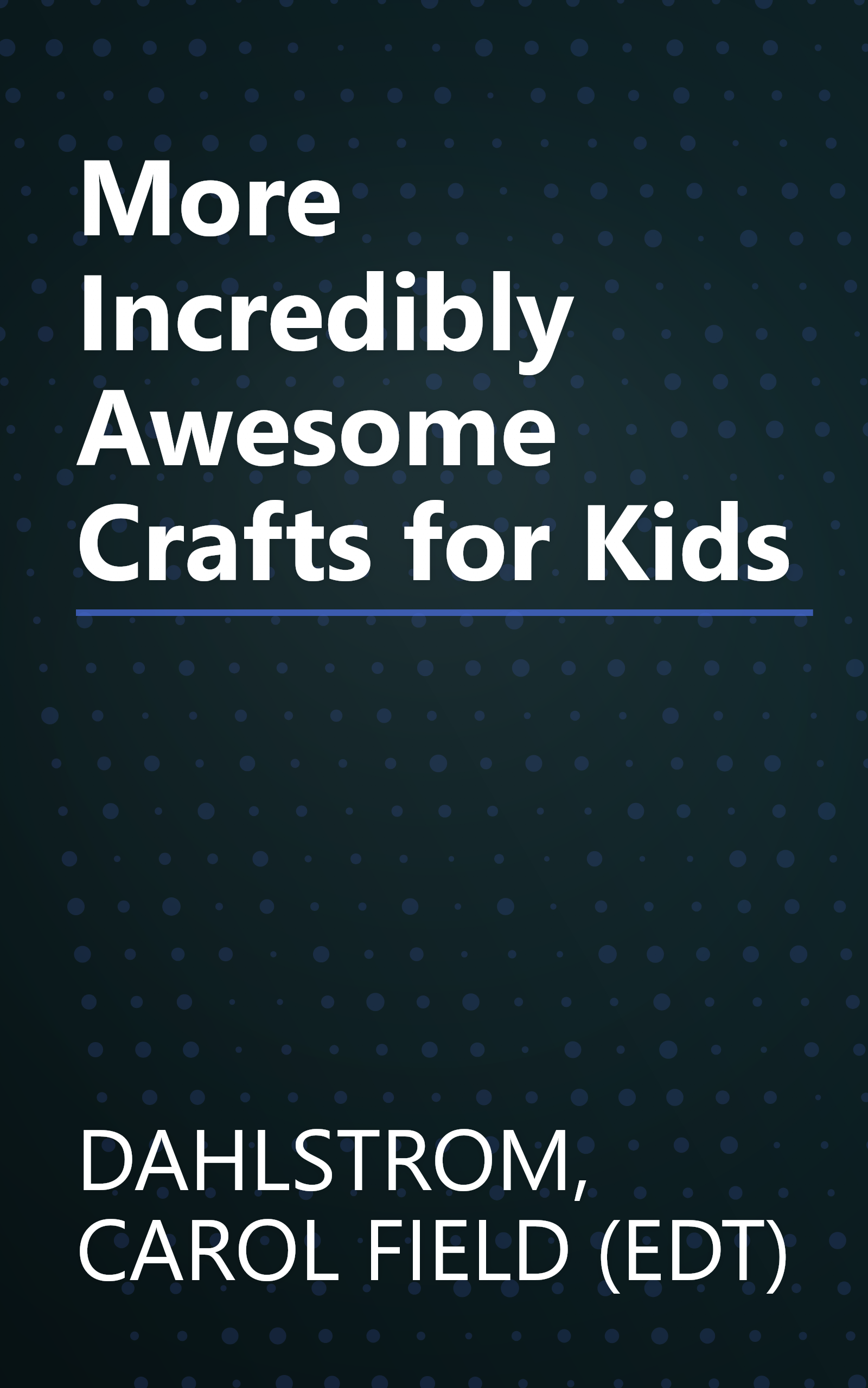 More Incredibly Awesome Crafts for Kids book cover