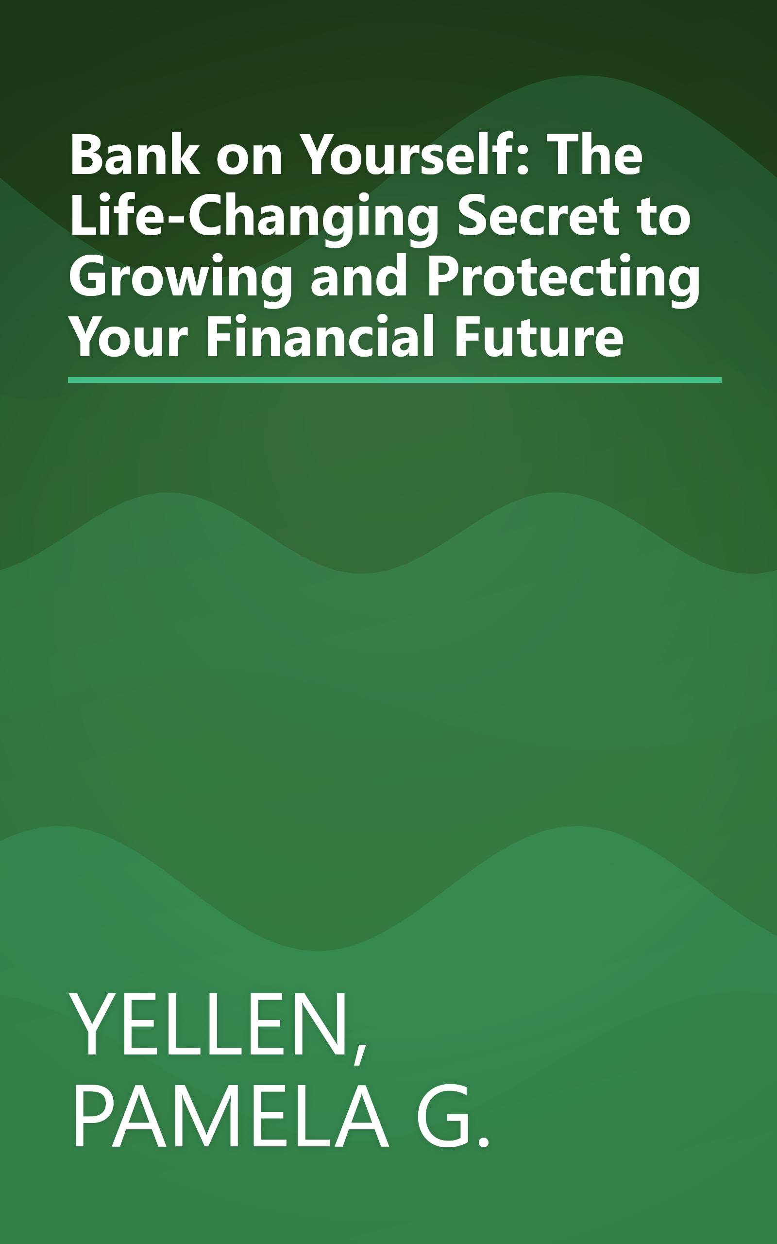 Bank on Yourself: The Life-Changing Secret to Growing and Protecting Your Financial Future book cover