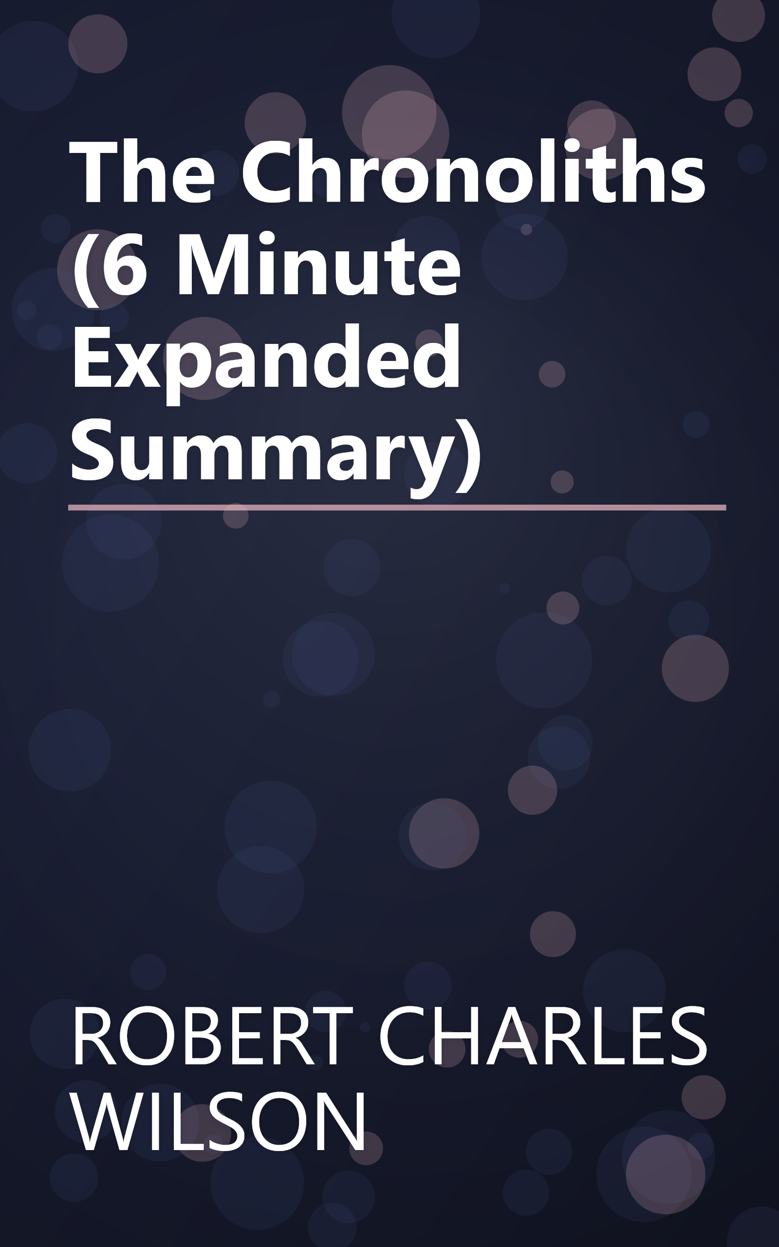 The Chronoliths (6 Minute   Expanded Summary) book cover