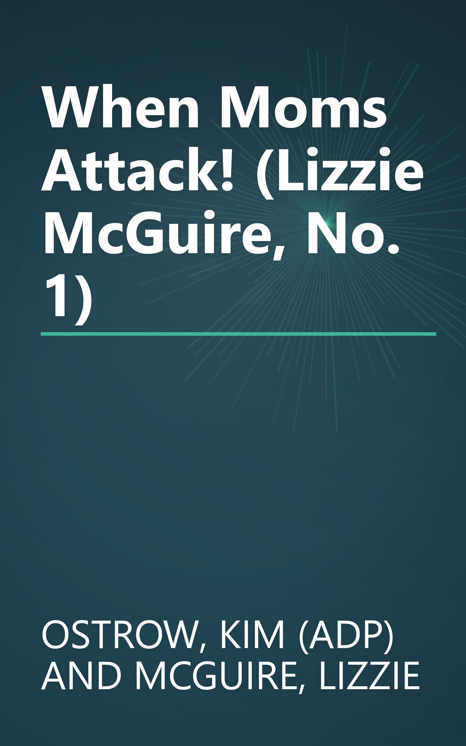 When Moms Attack! (Lizzie McGuire, No. 1) book cover