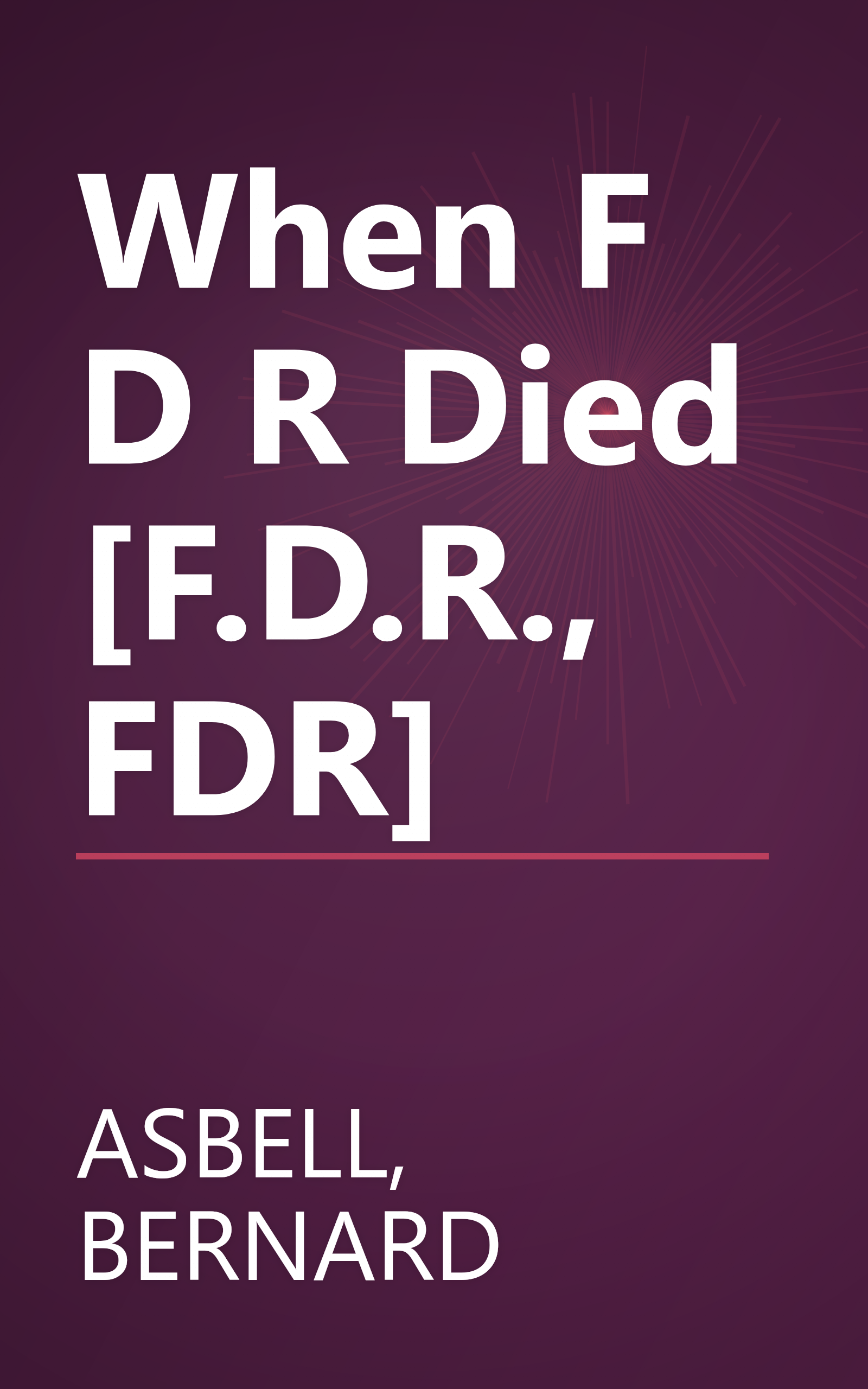 When F D R Died [F.D.R., FDR] book cover