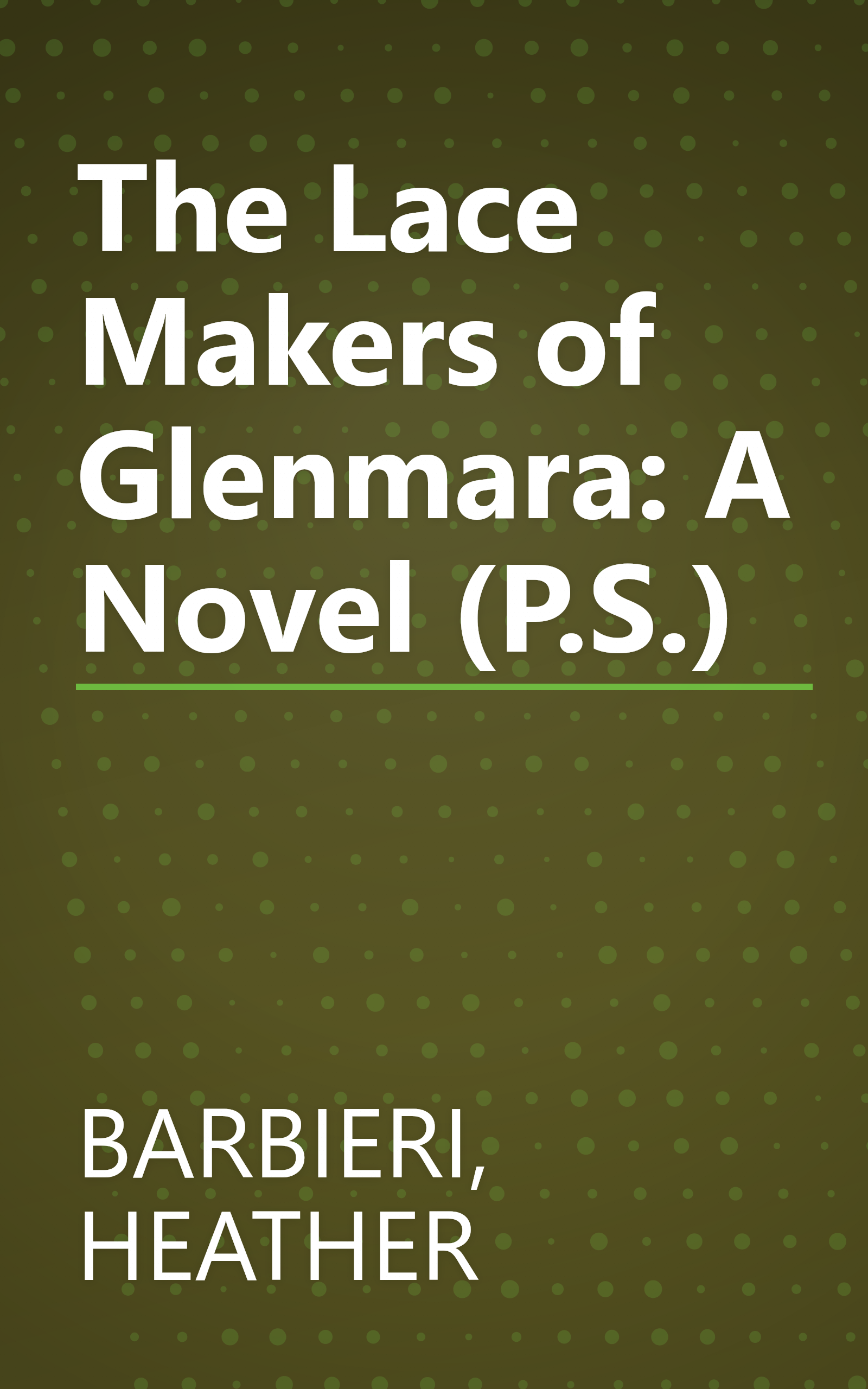 The Lace Makers of Glenmara: A Novel (P.S.) book cover