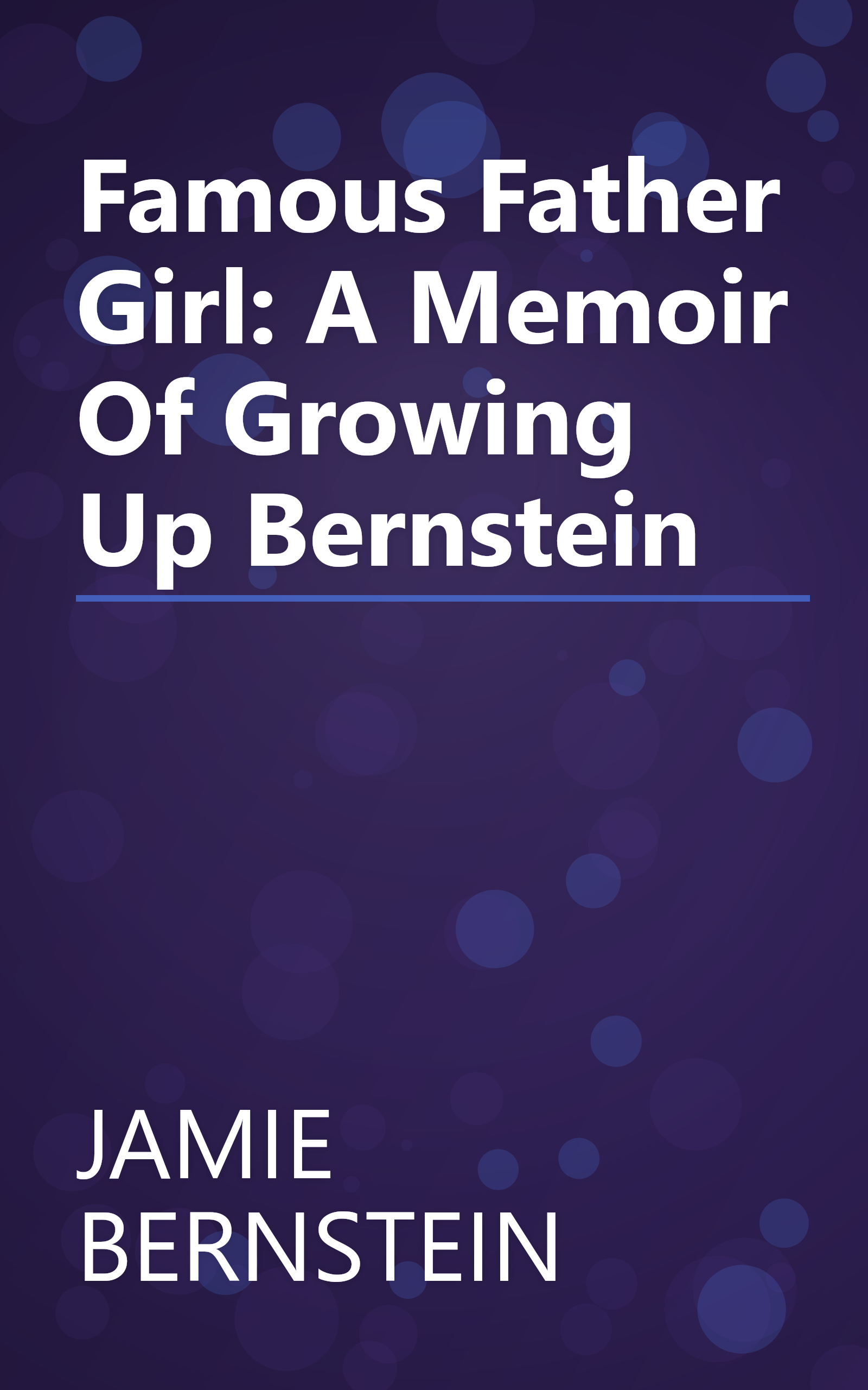 Famous Father Girl: A Memoir Of Growing Up Bernstein book cover