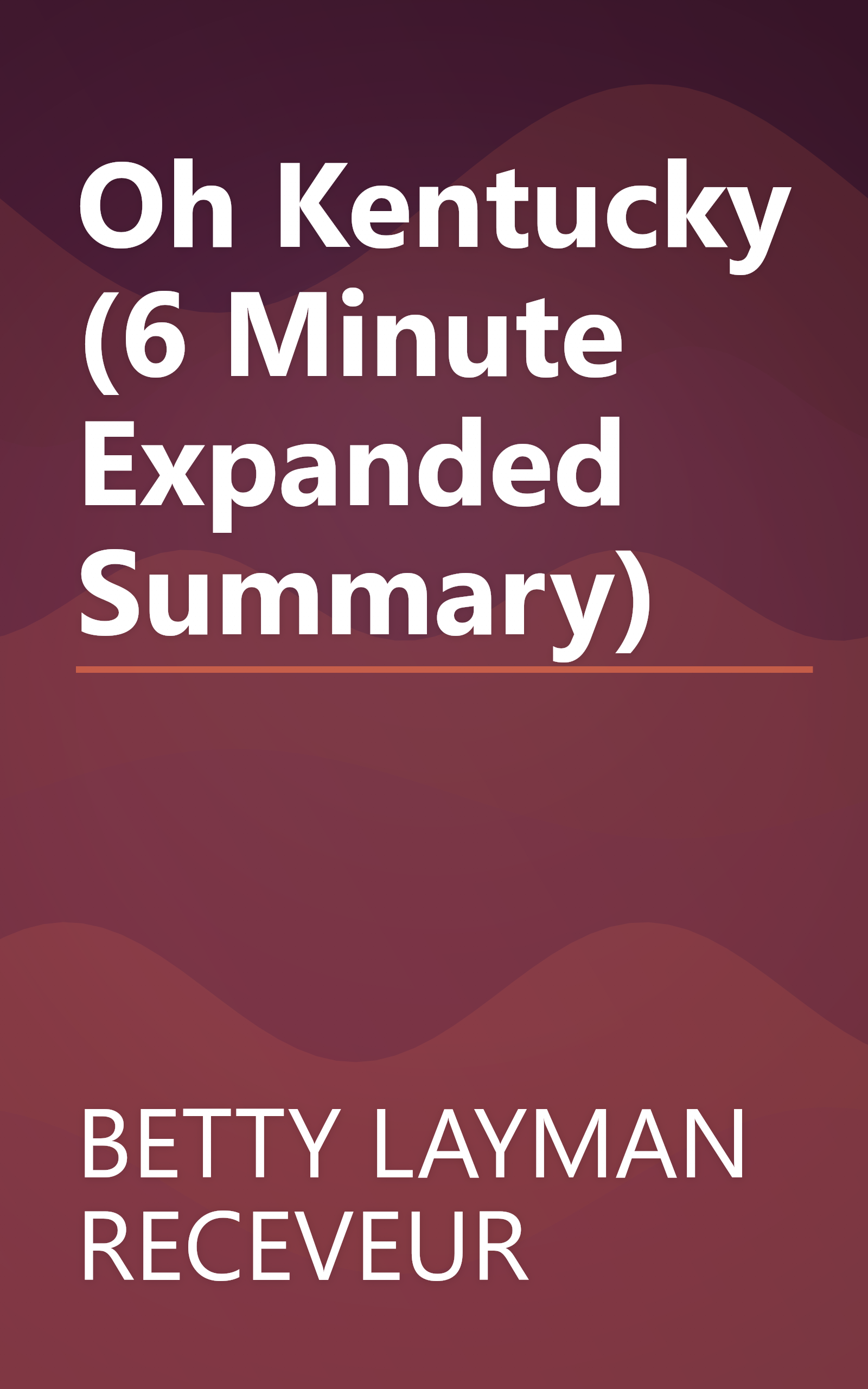 Oh  Kentucky  (6 Minute   Expanded Summary) book cover