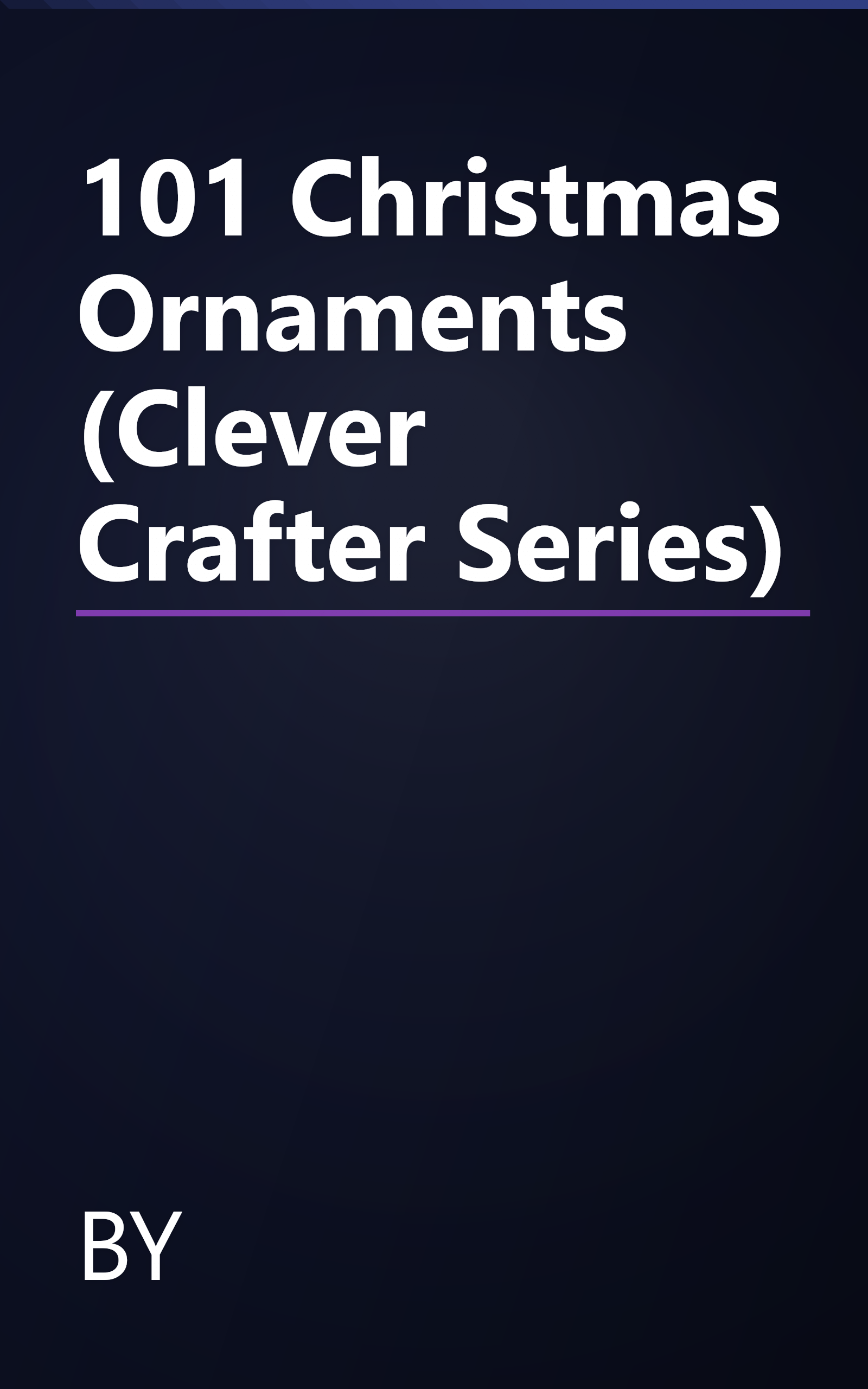 101 Christmas Ornaments (Clever Crafter Series) book cover