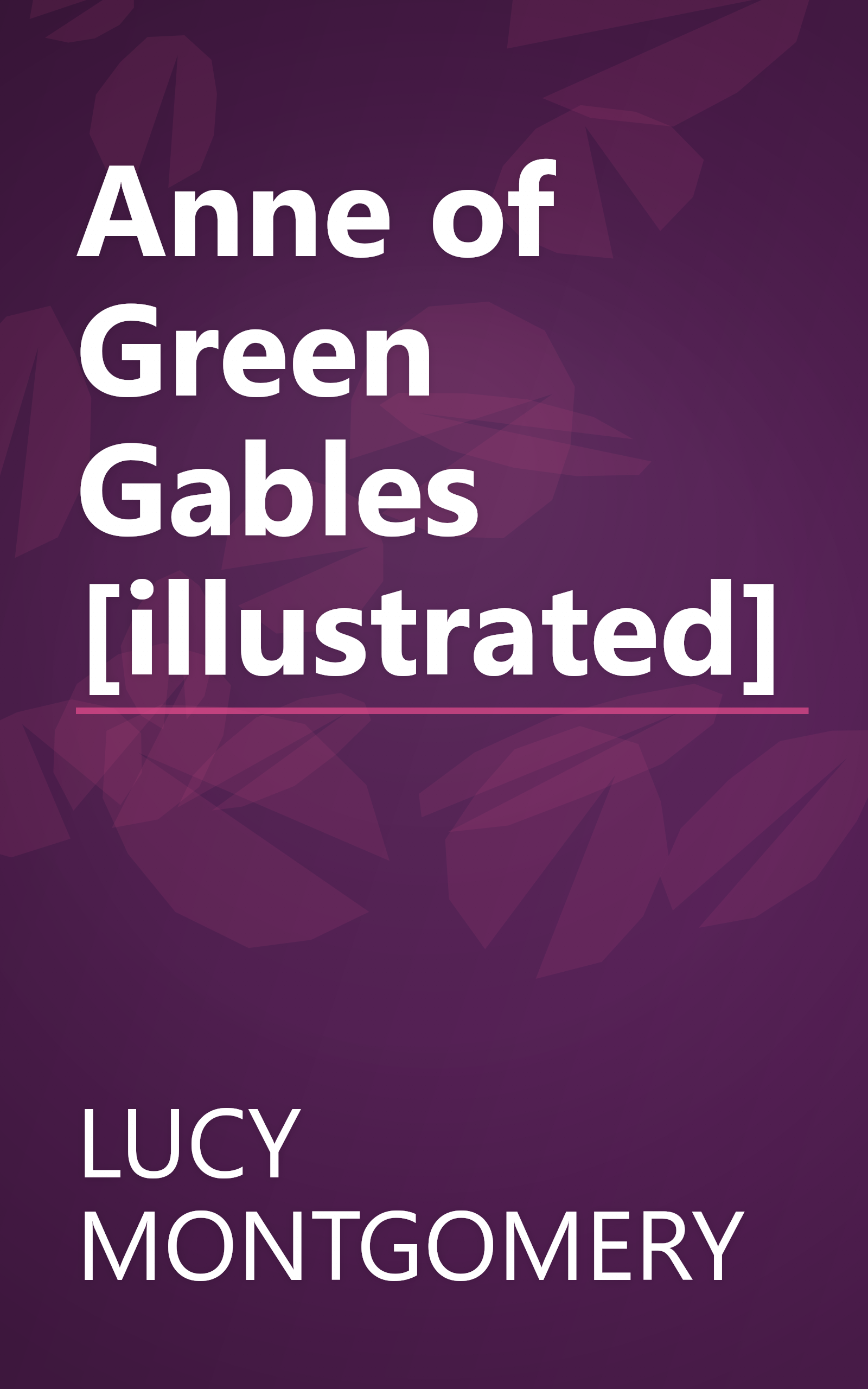 Anne of Green Gables [illustrated] book cover