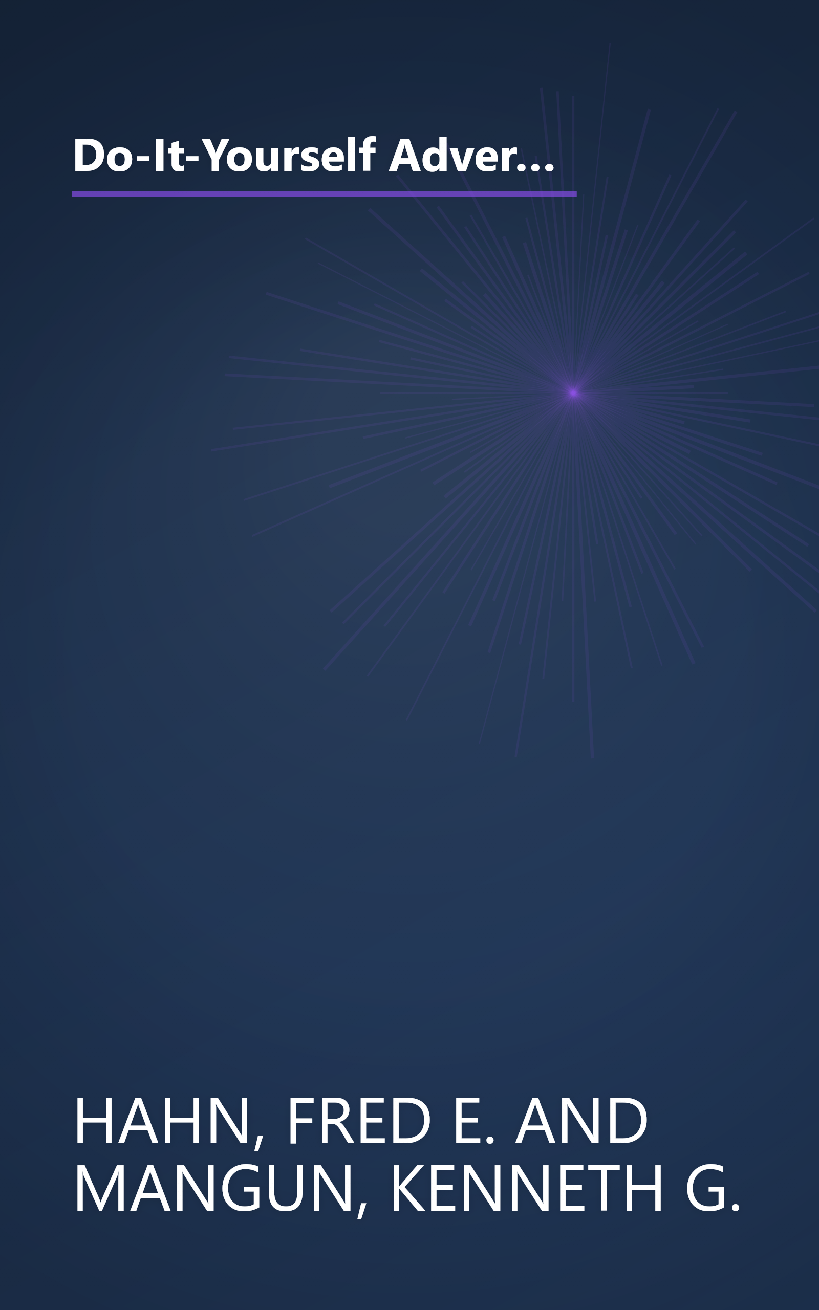 Do-It-Yourself Advertising and Promotion: How to Produce Great Ads, Brochures, Catalogs, Direct Mail, Web Sites, and More! (Wiley Small Business Edition) book cover