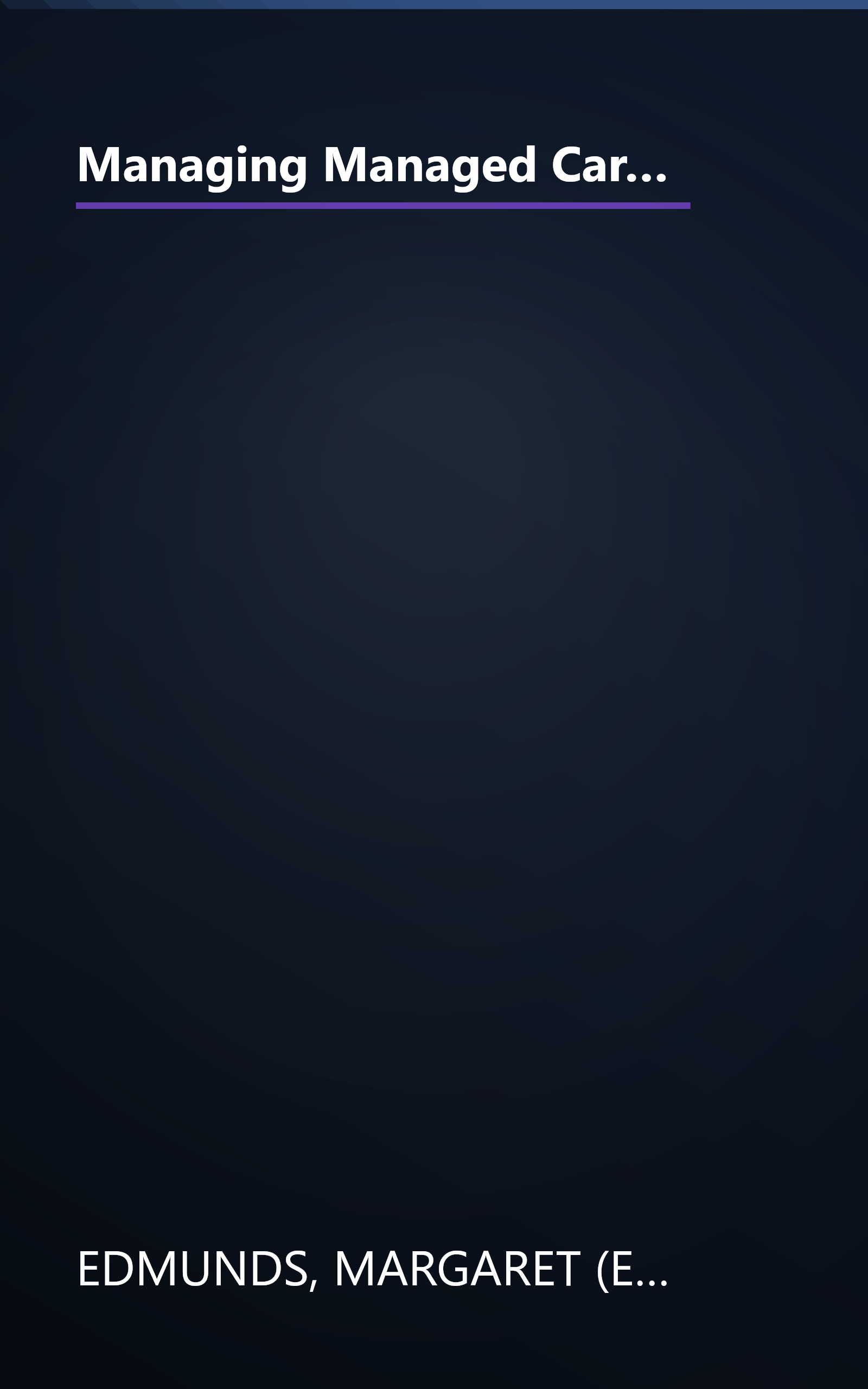 Managing Managed Care: Quality Improvement in Behavioral Health (Contributions in Women's Studies; 158) book cover