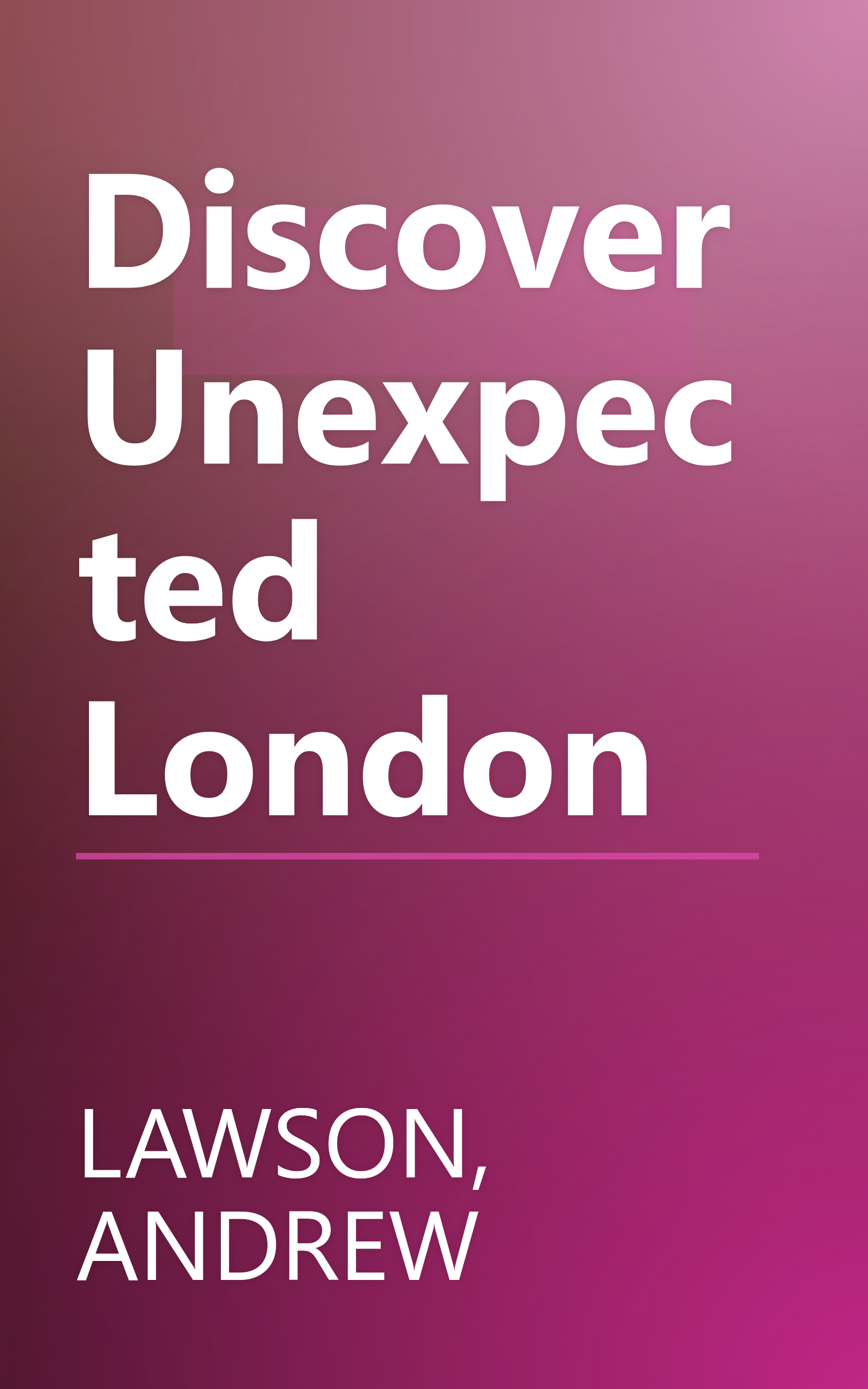 Discover Unexpected London book cover