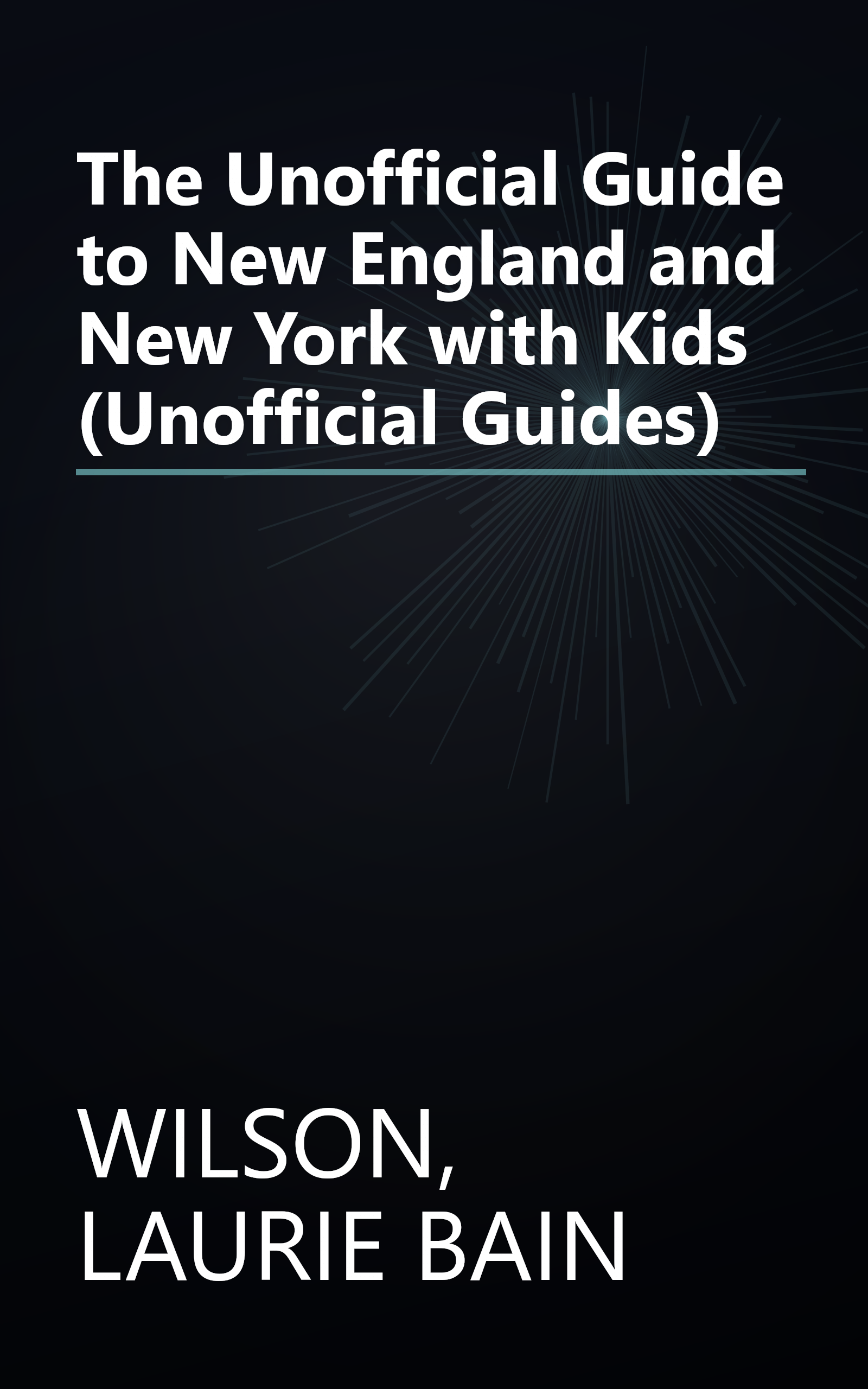 The Unofficial Guide to New England and New York with Kids (Unofficial Guides) book cover