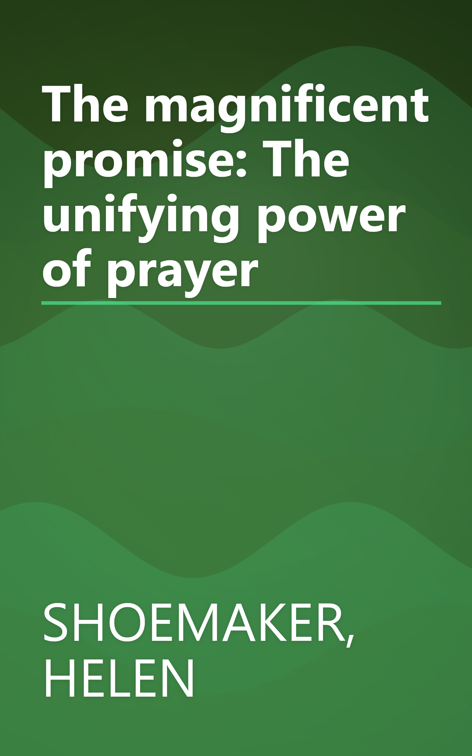 The magnificent promise: The unifying power of prayer book cover