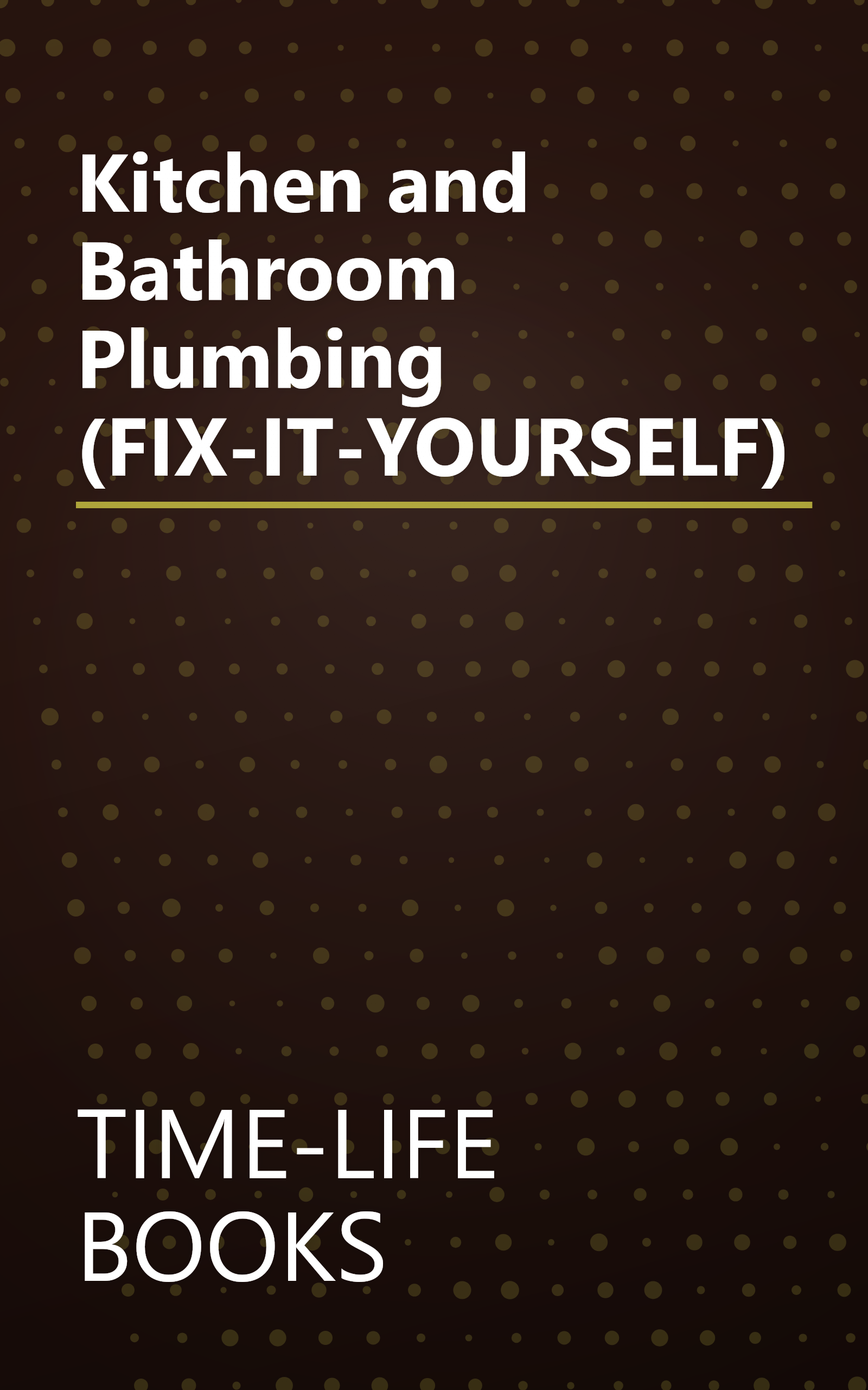 Kitchen and Bathroom Plumbing (FIX-IT-YOURSELF) book cover