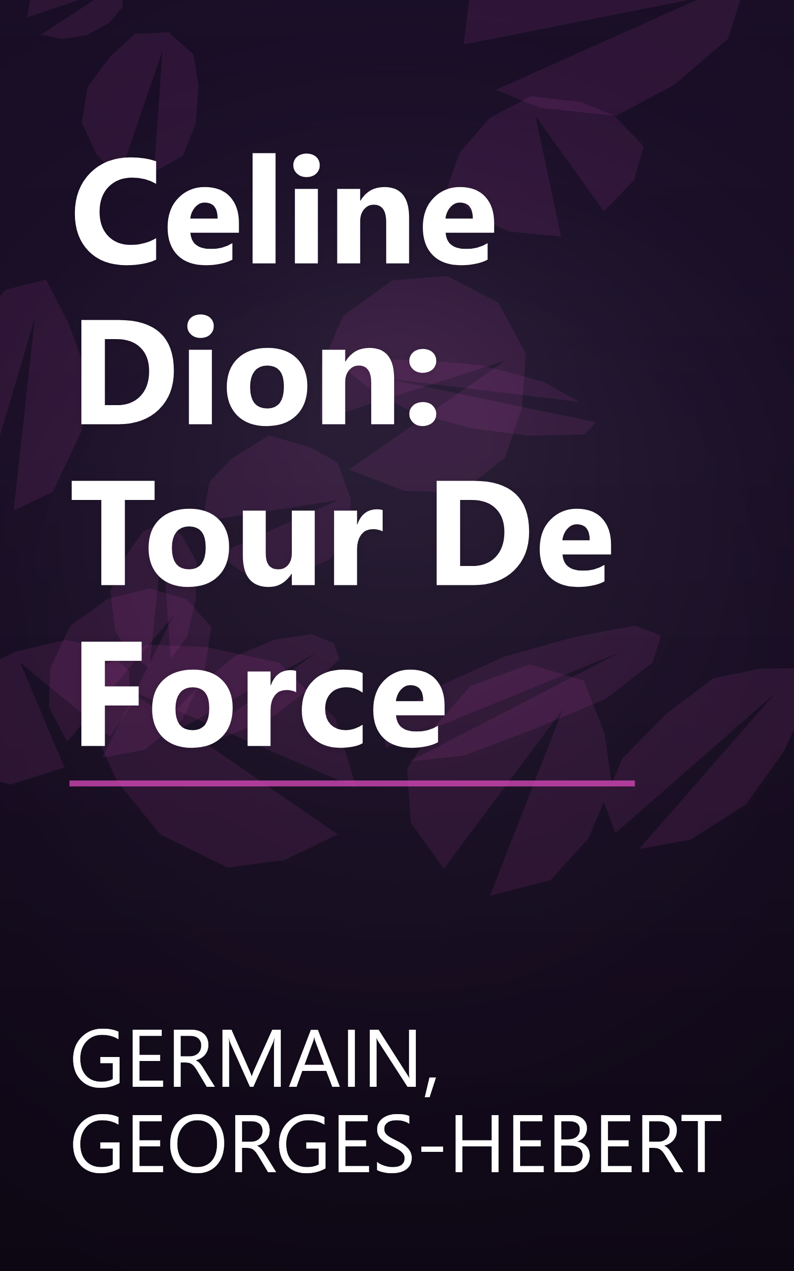 Celine Dion: Tour De Force book cover