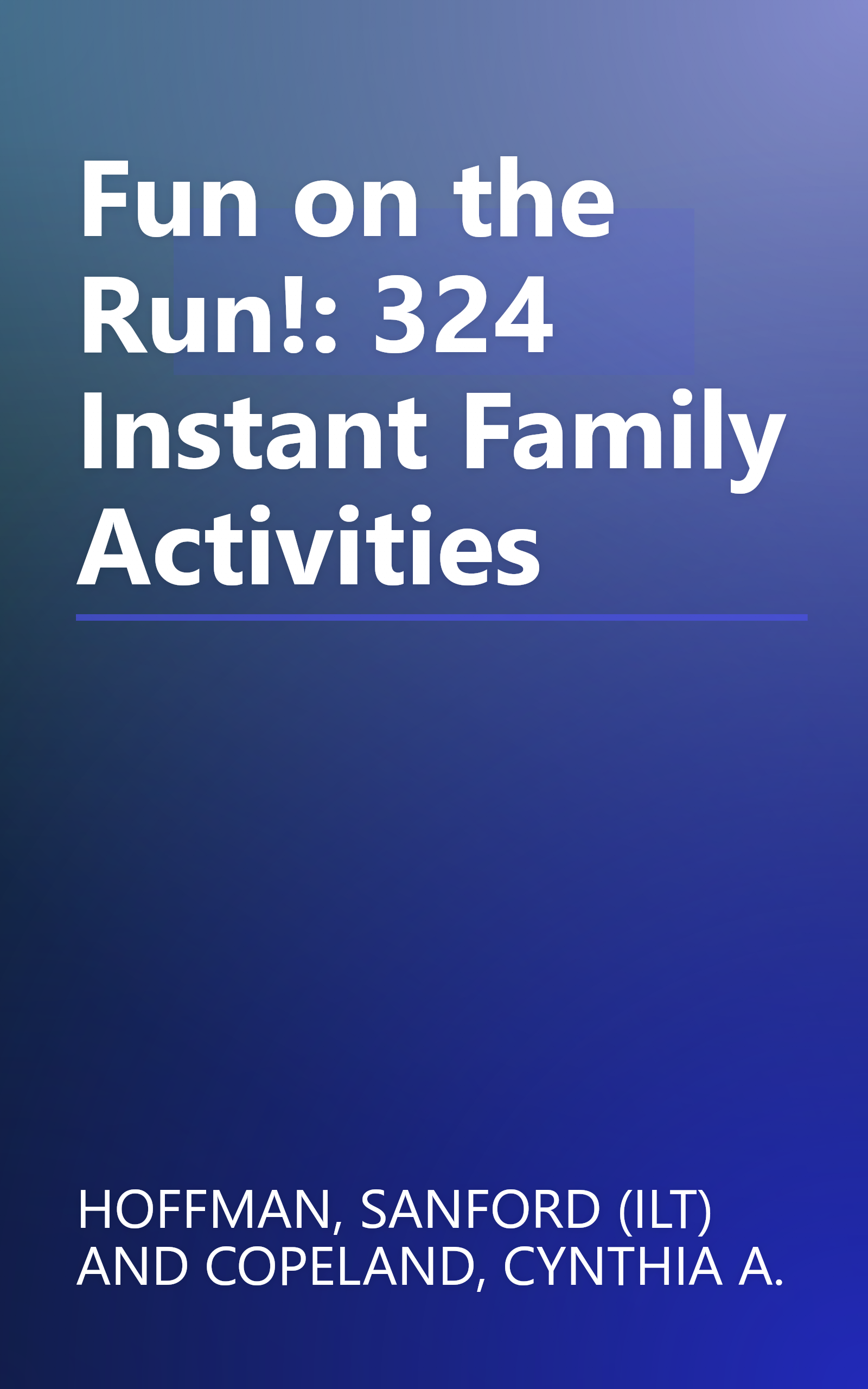 Fun on the Run!: 324 Instant Family Activities book cover