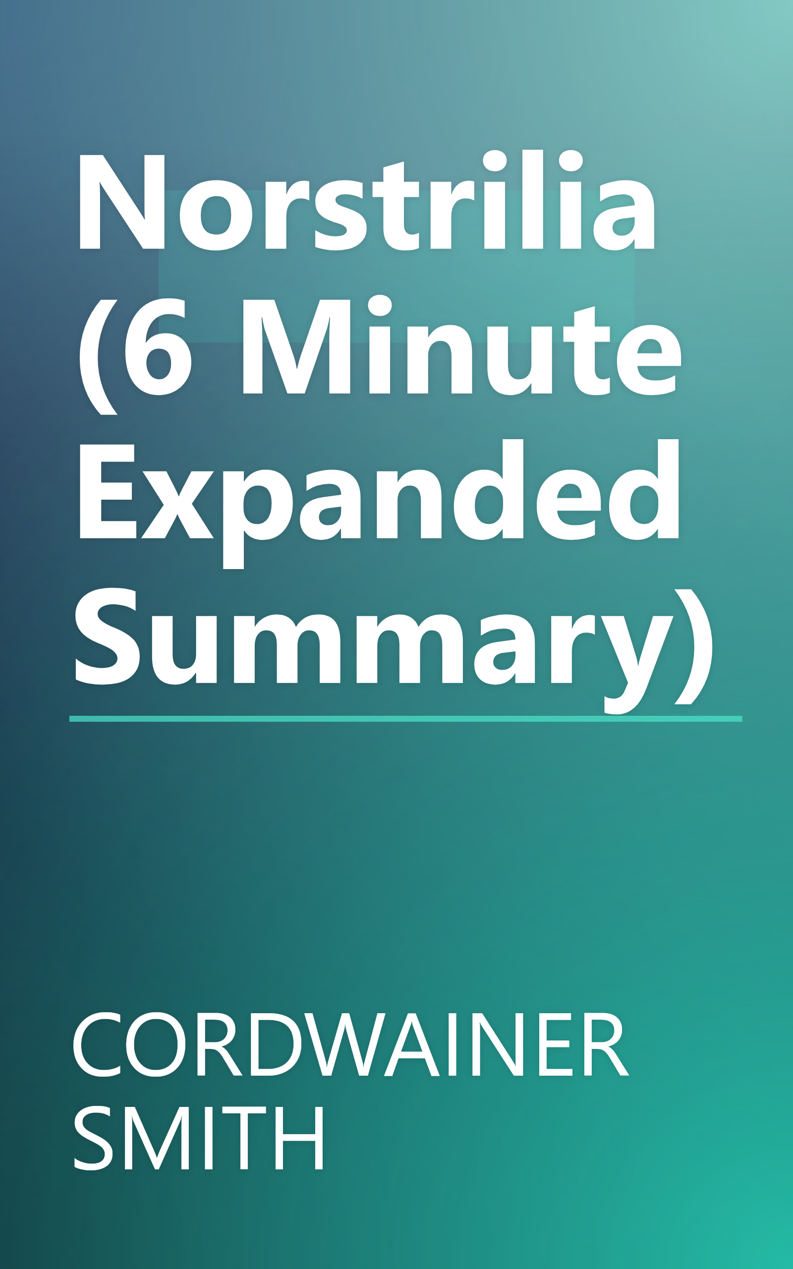 Norstrilia (6 Minute   Expanded Summary) book cover