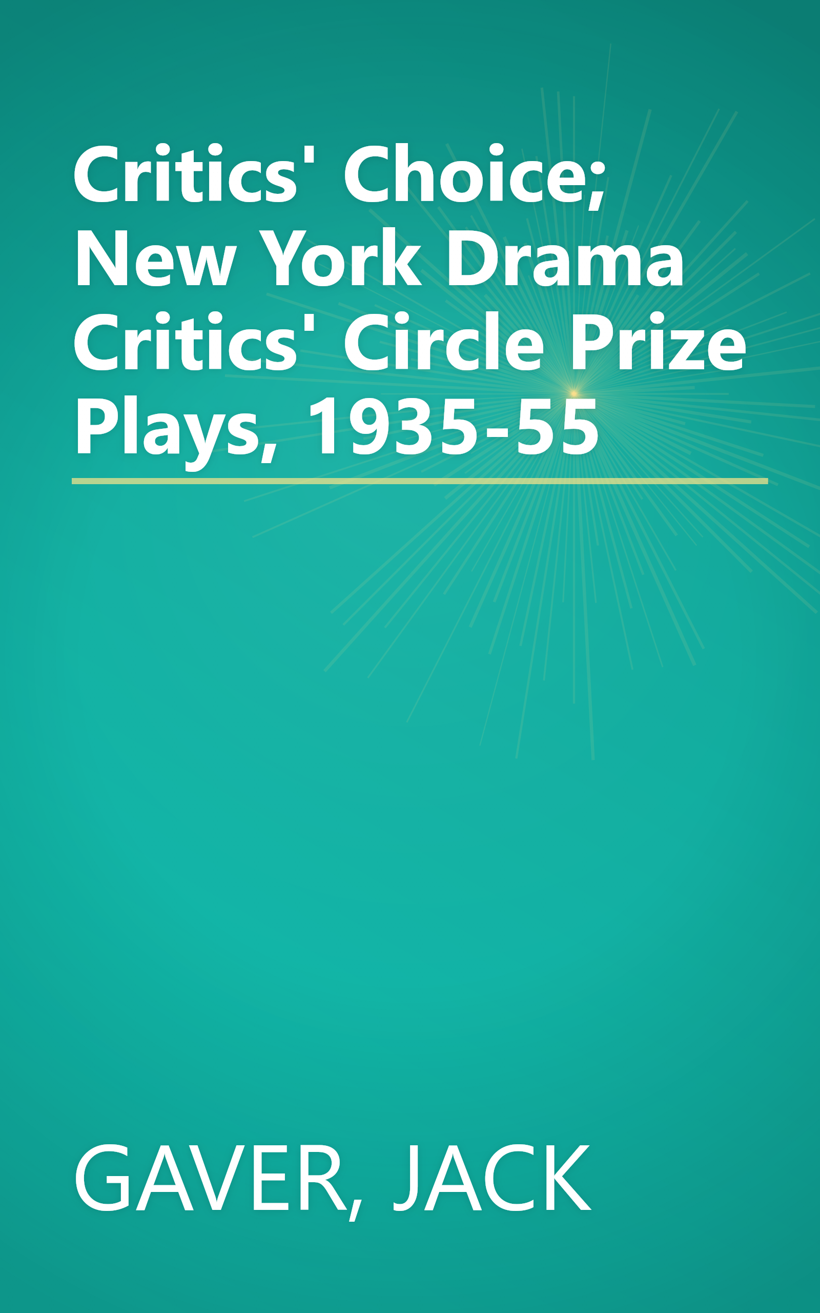 Critics' Choice; New York Drama Critics' Circle Prize Plays, 1935-55 book cover