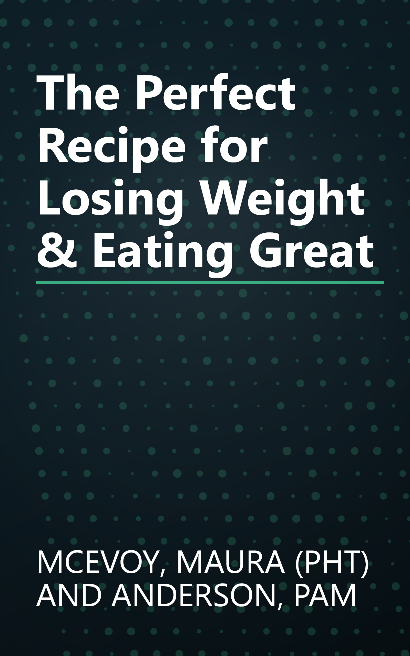 The Perfect Recipe for Losing Weight & Eating Great book cover