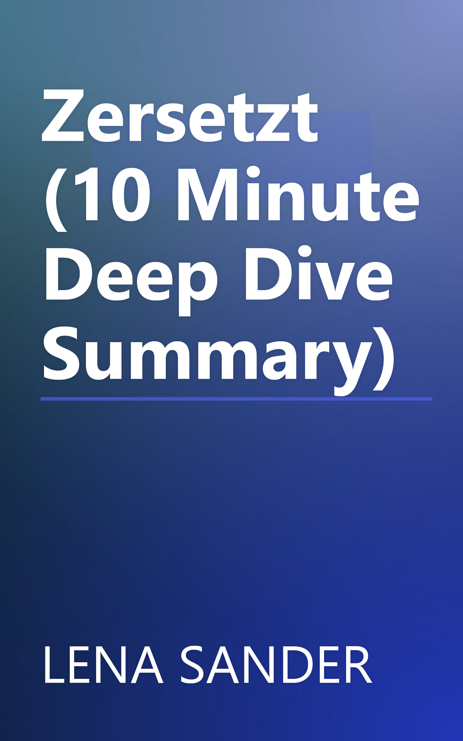 Zersetzt (10 Minute   Deep Dive Summary) book cover