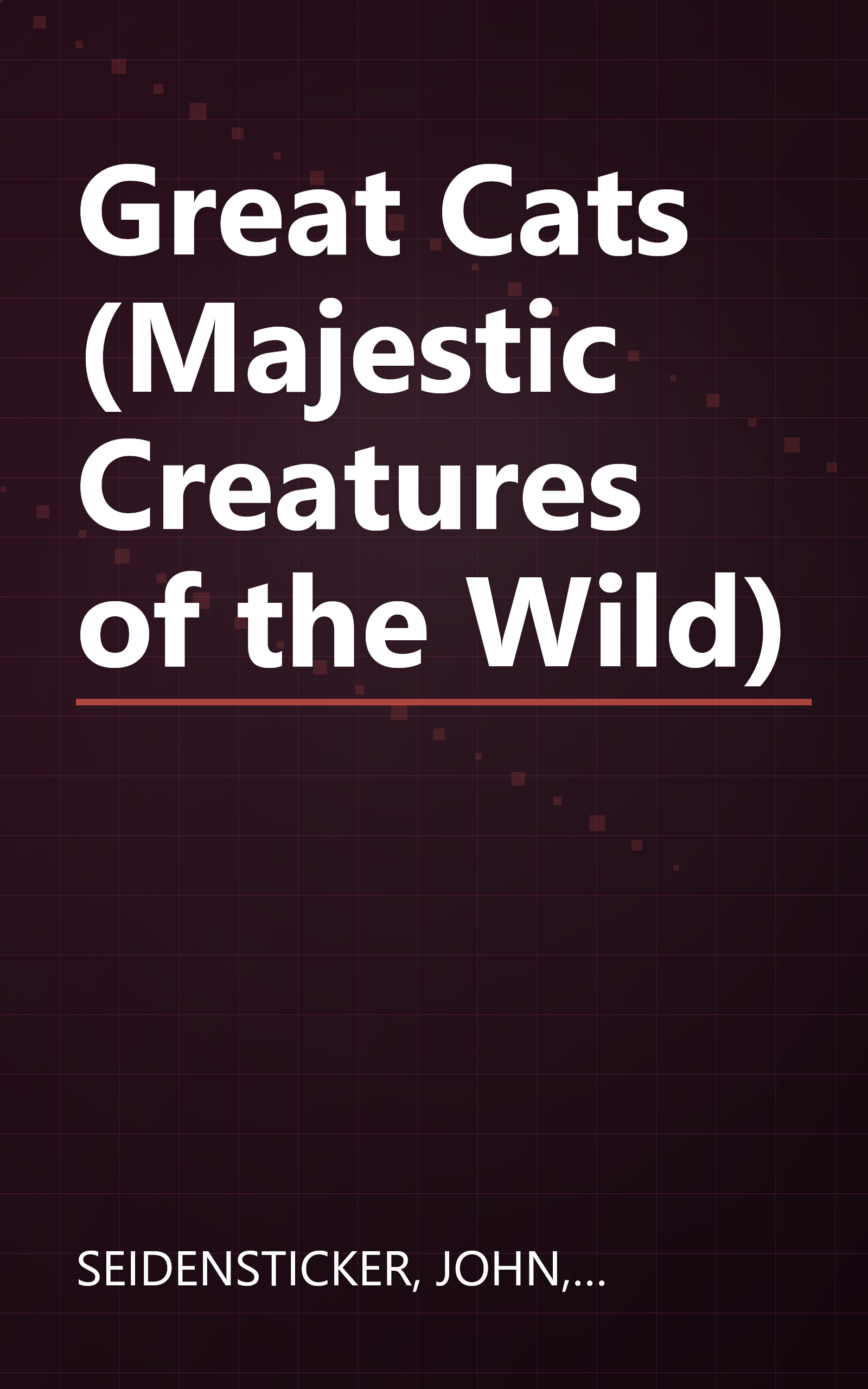 Great Cats (Majestic Creatures of the Wild) book cover