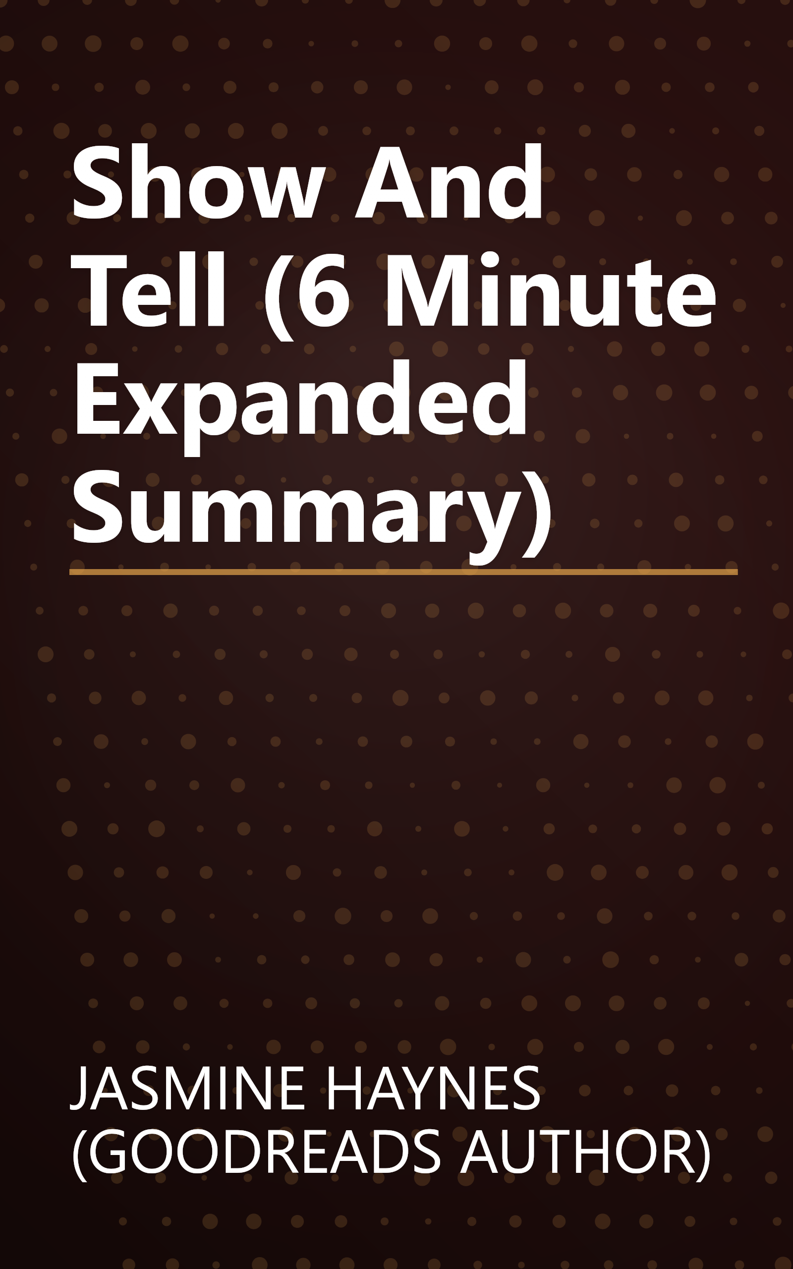 Show And Tell (6 Minute   Expanded Summary) book cover
