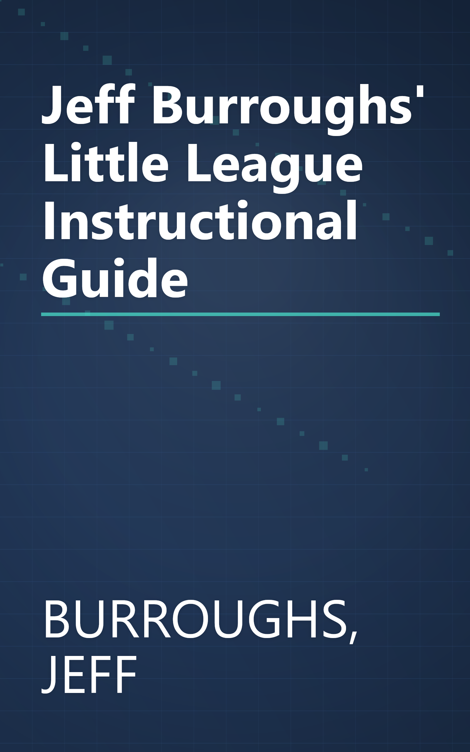 Jeff Burroughs' Little League Instructional Guide book cover