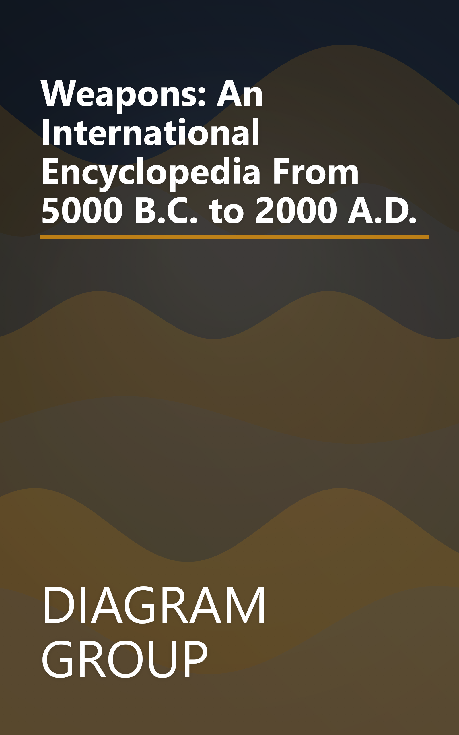 Weapons: An International Encyclopedia From 5000 B.C. to 2000 A.D. book cover