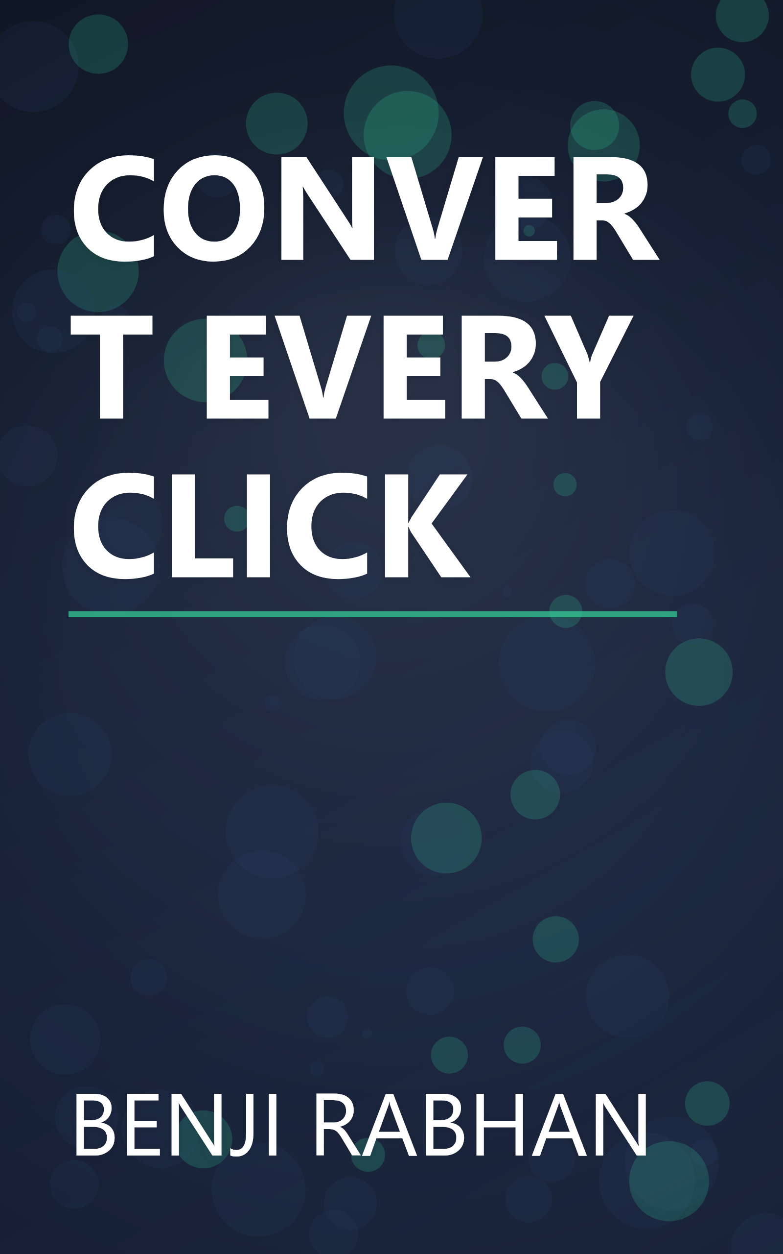 CONVERT EVERY CLICK book cover