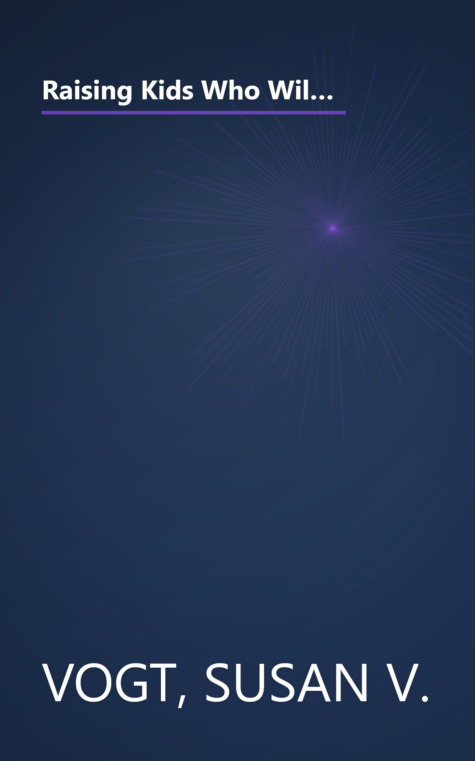 Raising Kids Who Will Make a Difference: Helping Your Family Live with Integrity, Value Simplicity, and Care for Others book cover