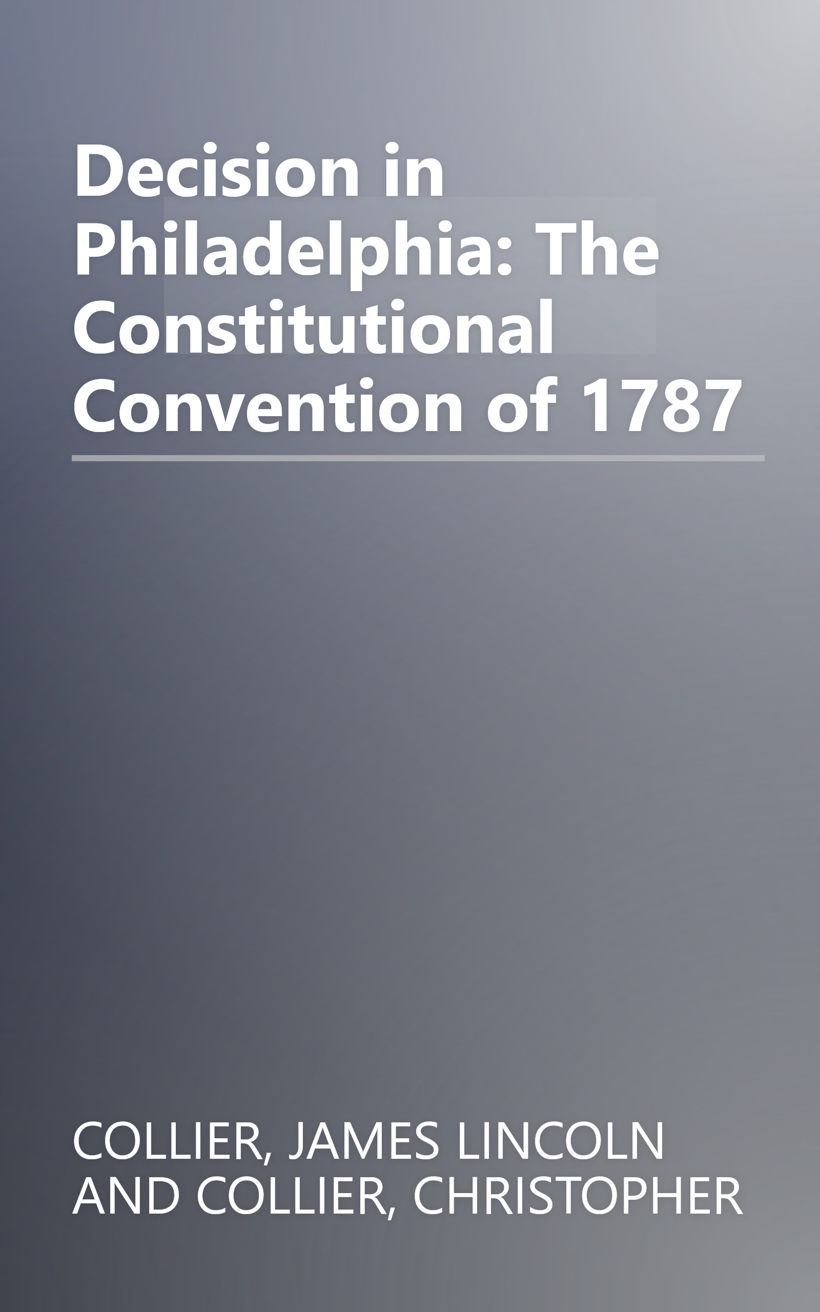 Decision in Philadelphia: The Constitutional Convention of 1787 book cover