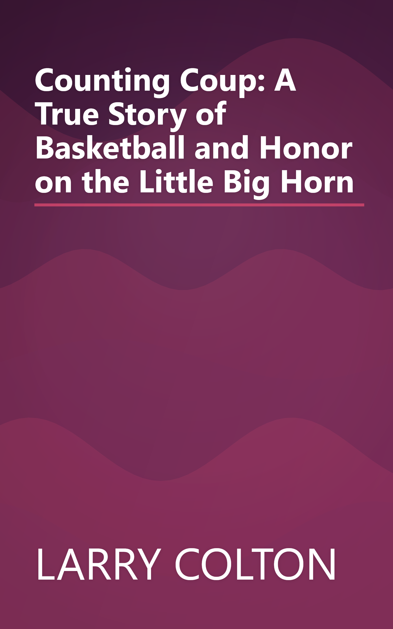 Counting Coup: A True Story of Basketball and Honor on the Little Big Horn book cover