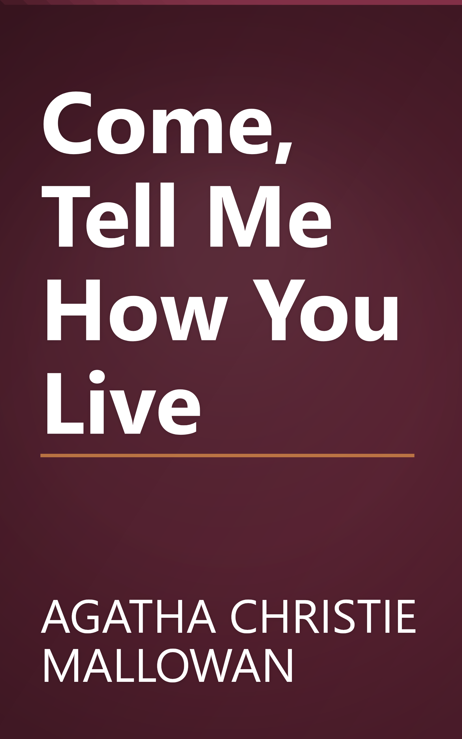 Come, Tell Me How You Live book cover
