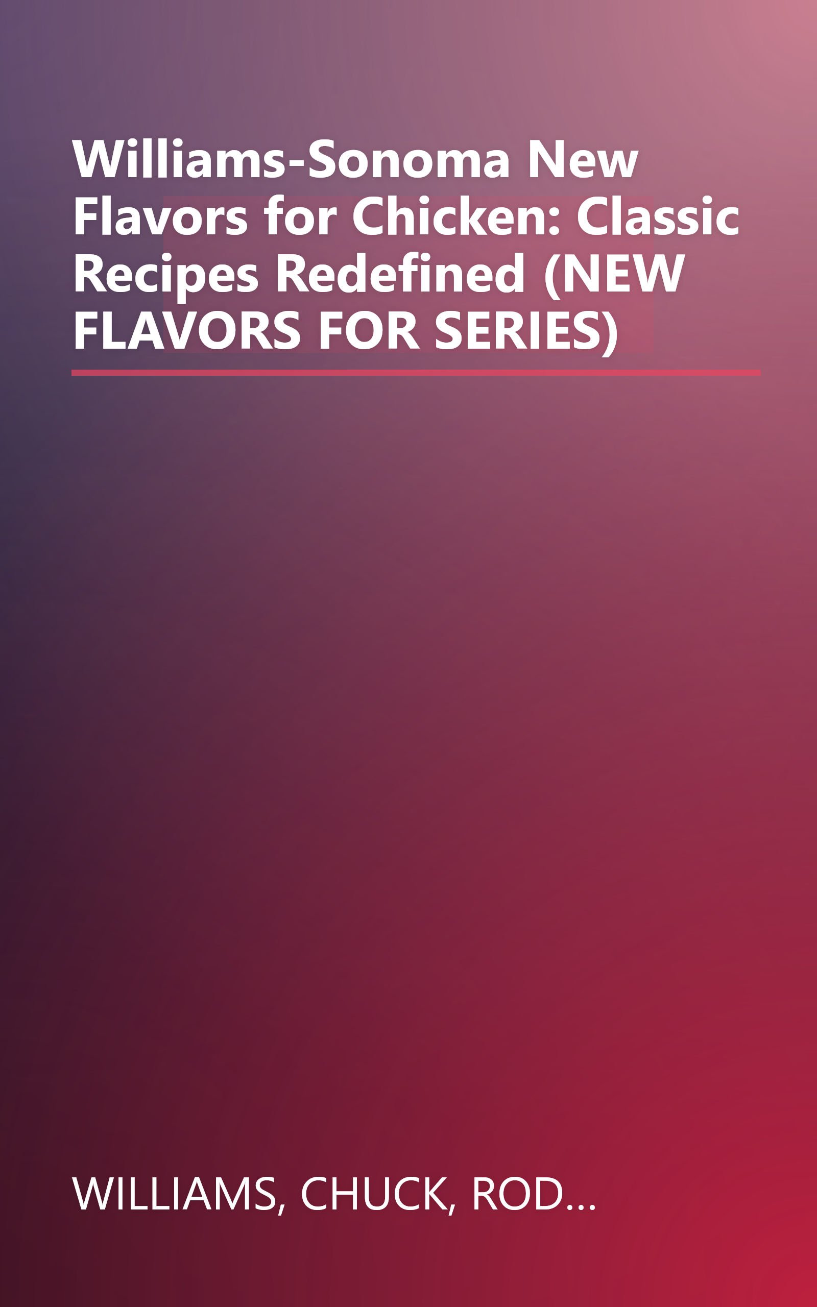 Williams-Sonoma New Flavors for Chicken: Classic Recipes Redefined (NEW FLAVORS FOR SERIES) book cover