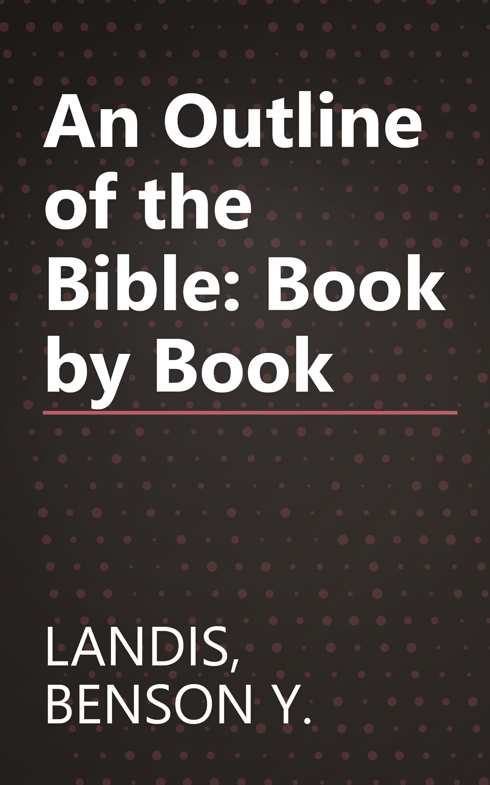 An Outline of the Bible: Book by Book book cover