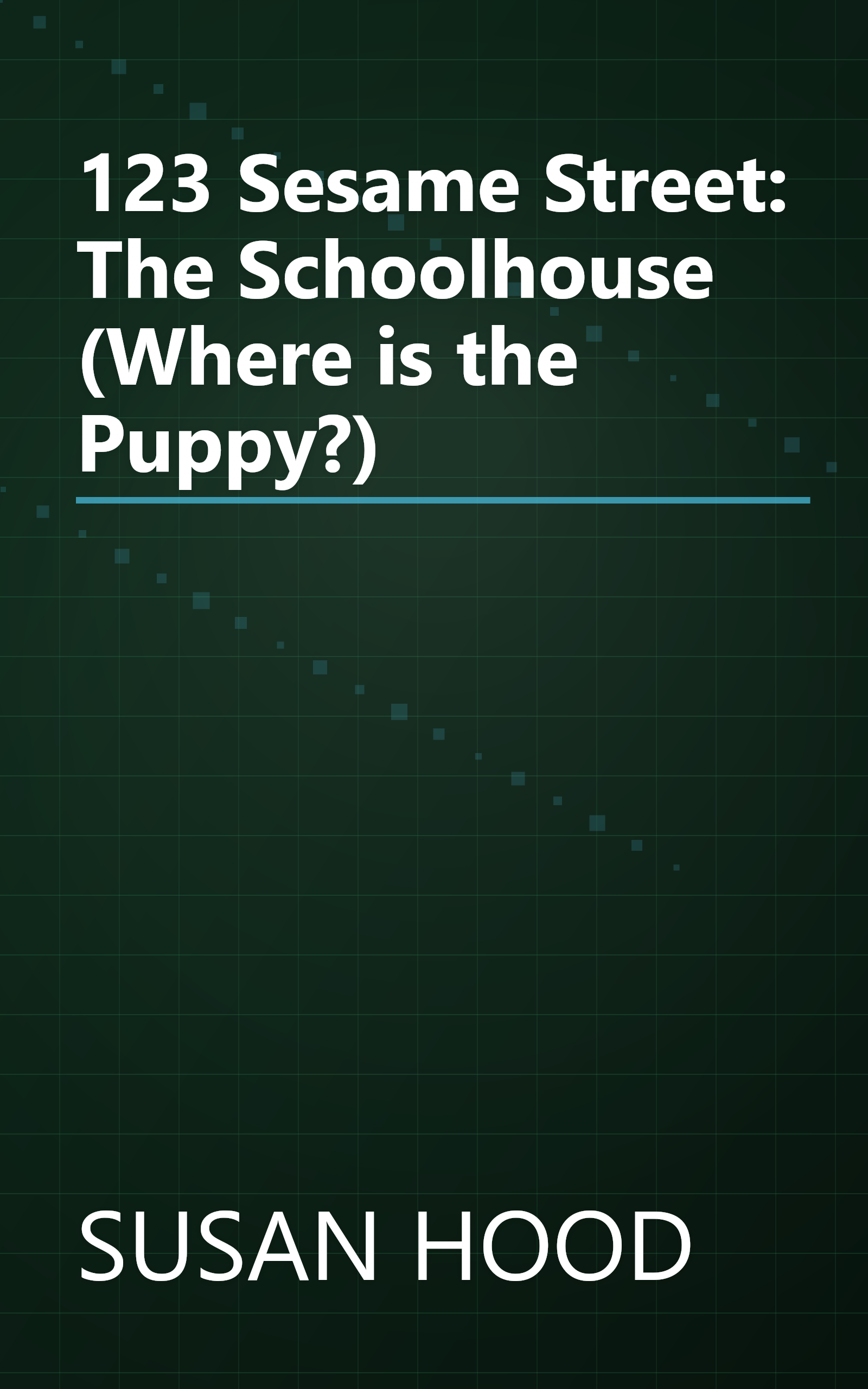 123 Sesame Street: The Schoolhouse (Where is the Puppy?) book cover