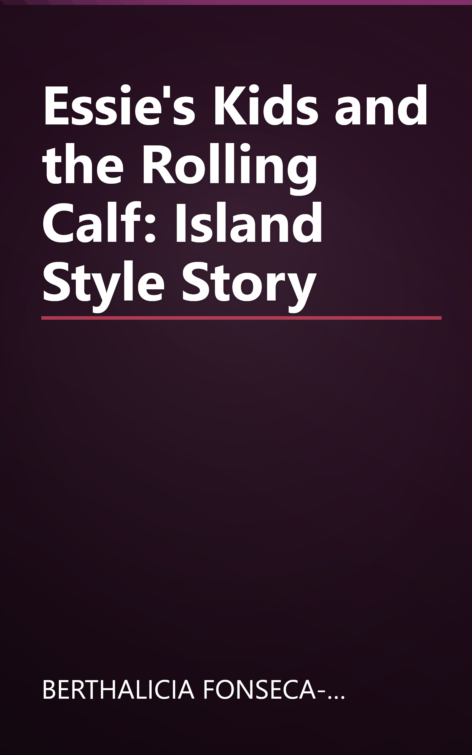 Essie's Kids and the Rolling Calf: Island Style Story book cover