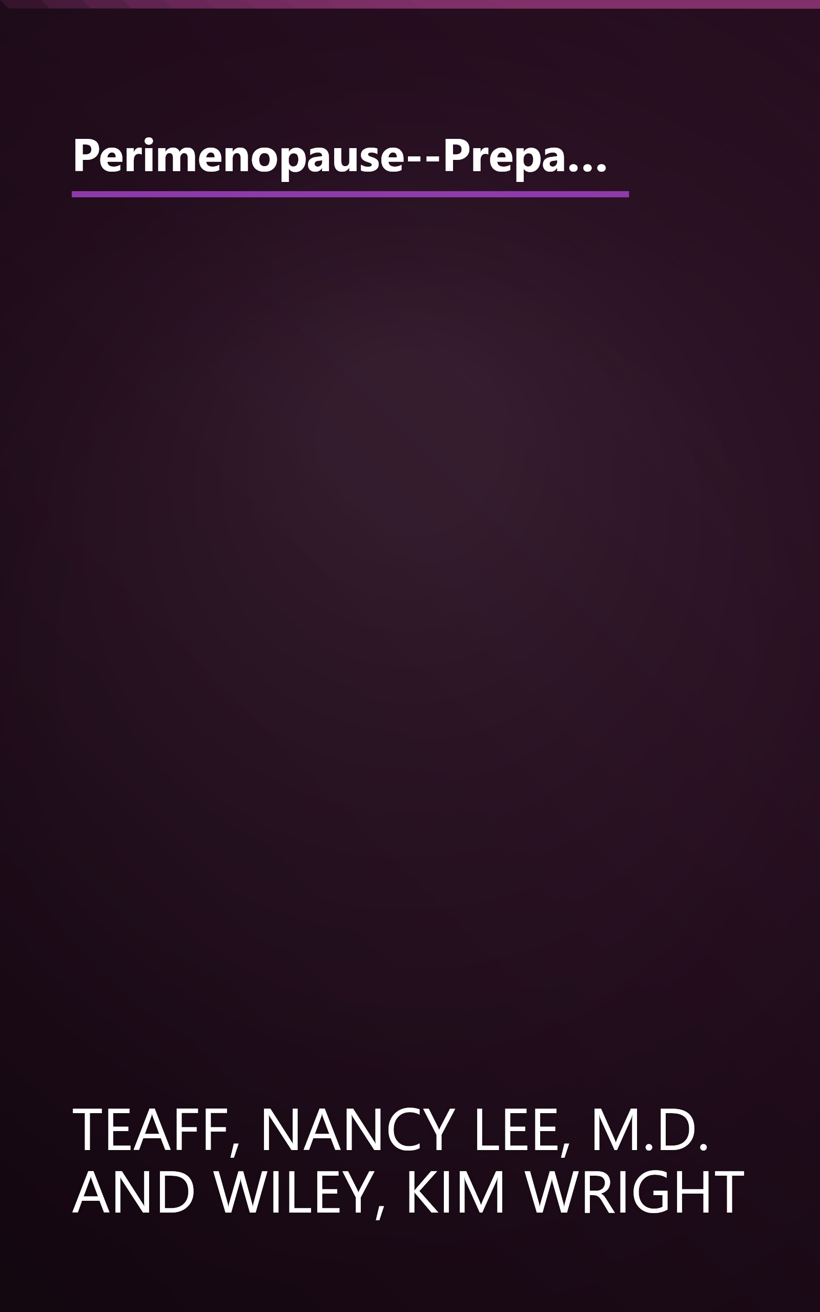 Perimenopause--Preparing for the Change, Revised 2nd Edition: A Guide to the Early Stages of Menopause and Beyond book cover