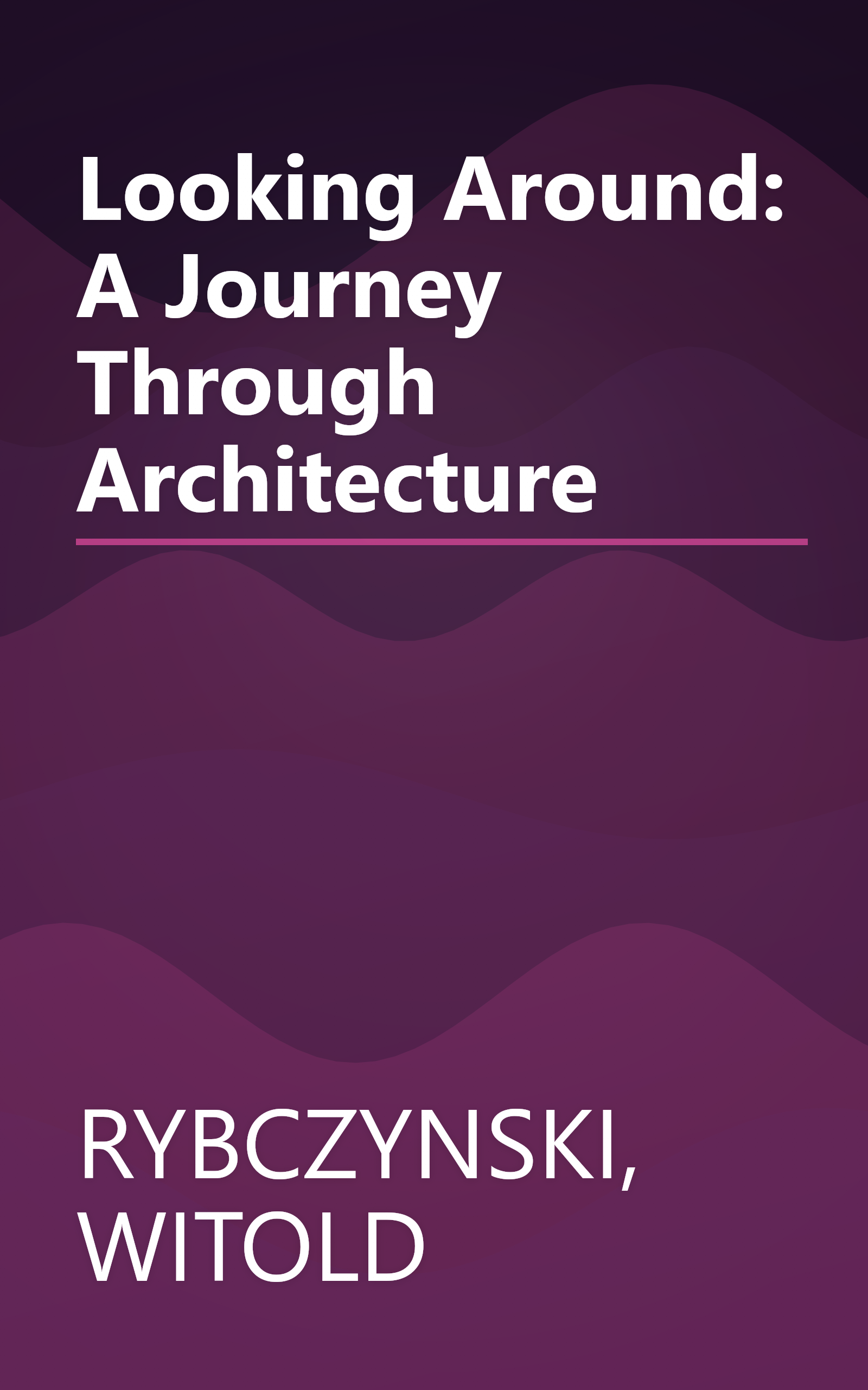 Looking Around: A Journey Through Architecture book cover